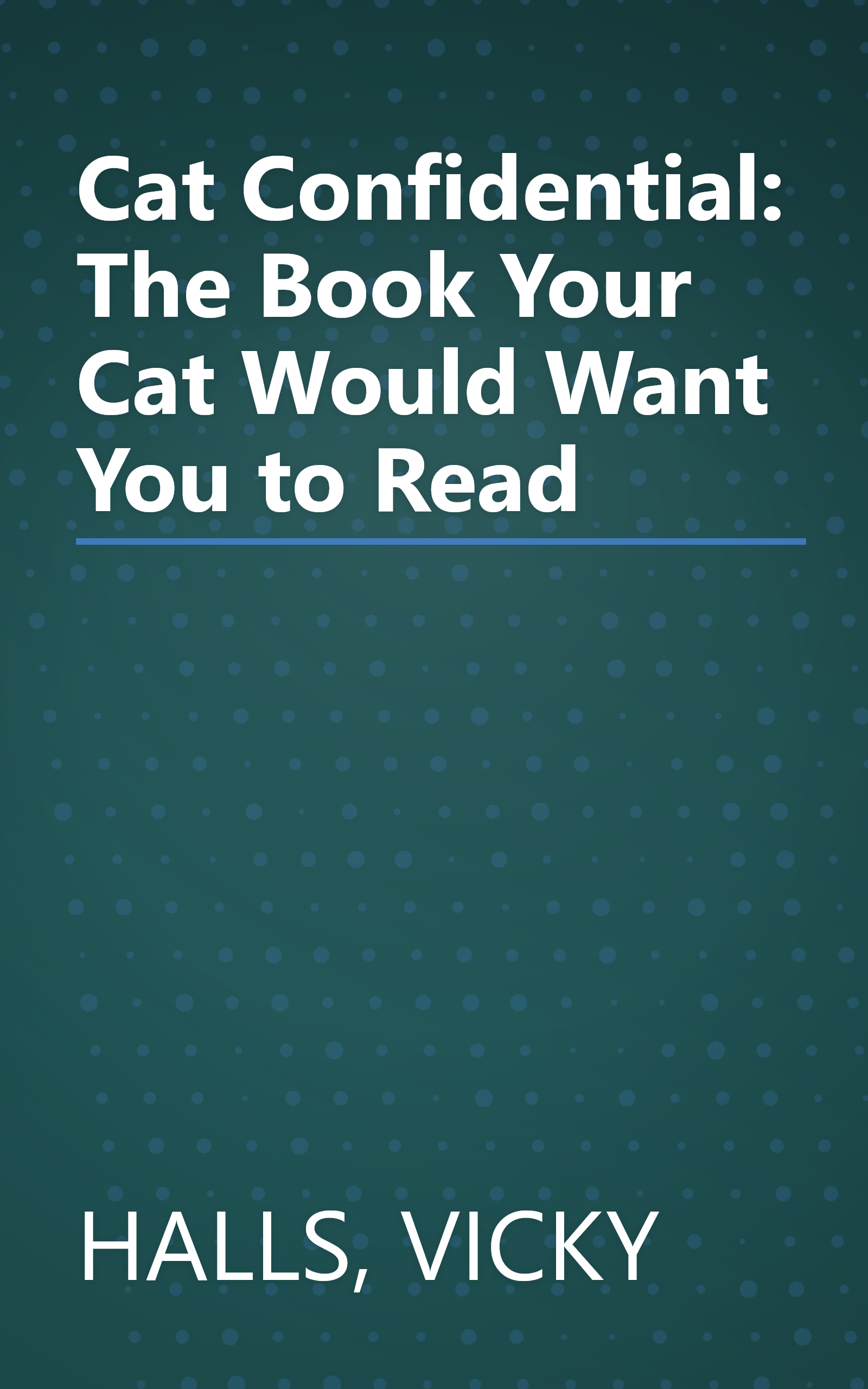 Cat Confidential: The Book Your Cat Would Want You to Read book cover