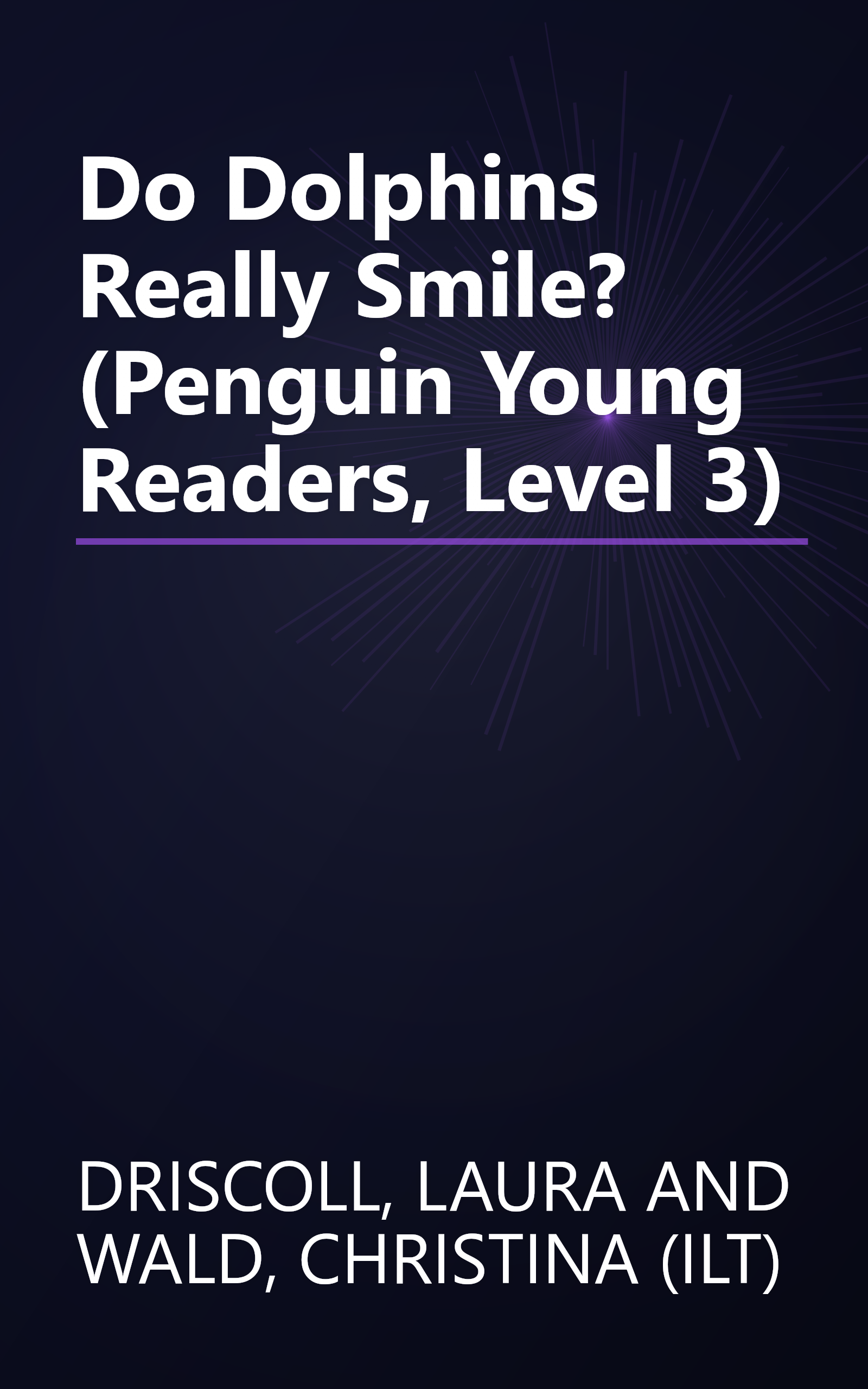 Do Dolphins Really Smile? (Penguin Young Readers, Level 3) book cover