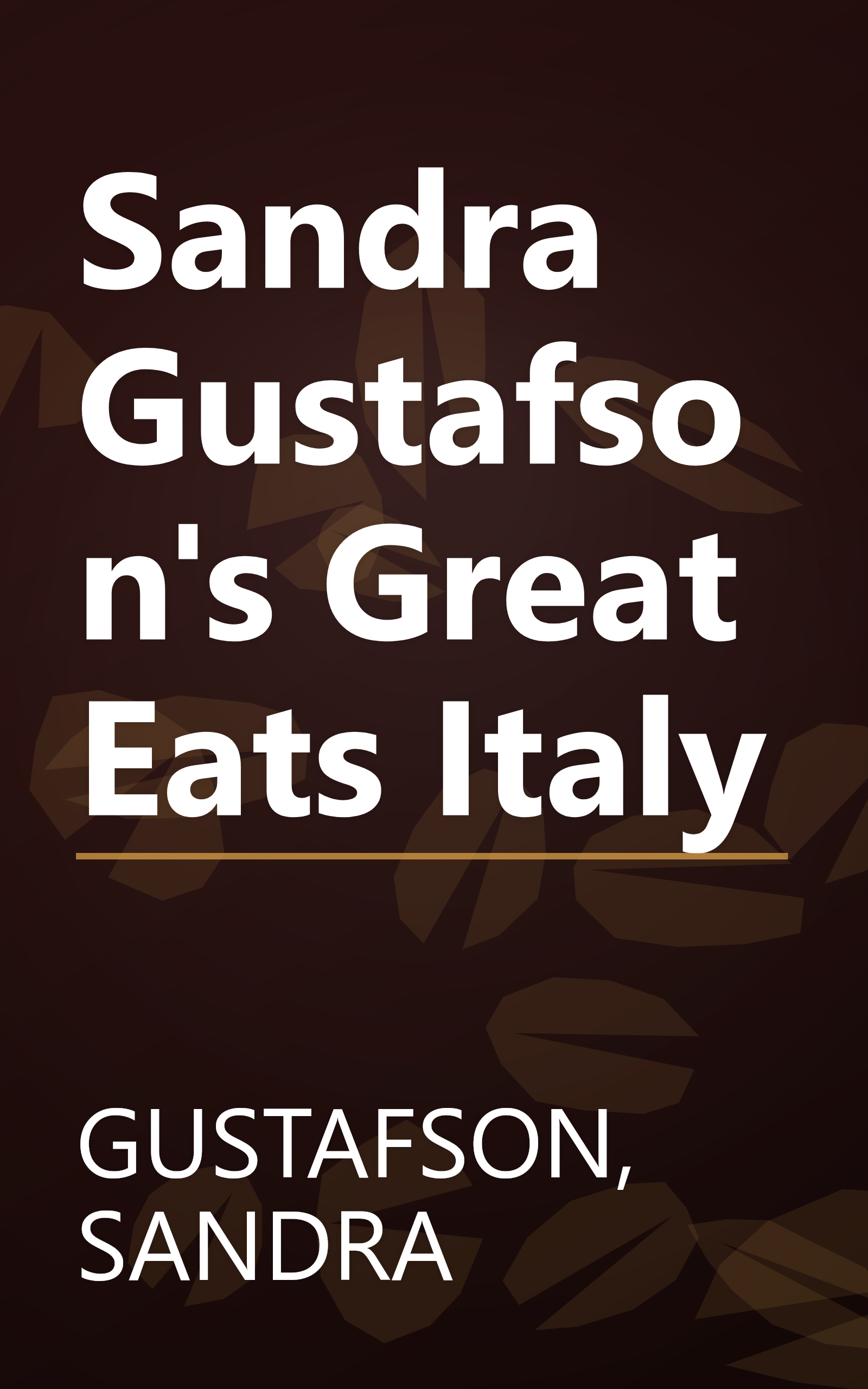 Sandra Gustafson's Great Eats Italy book cover