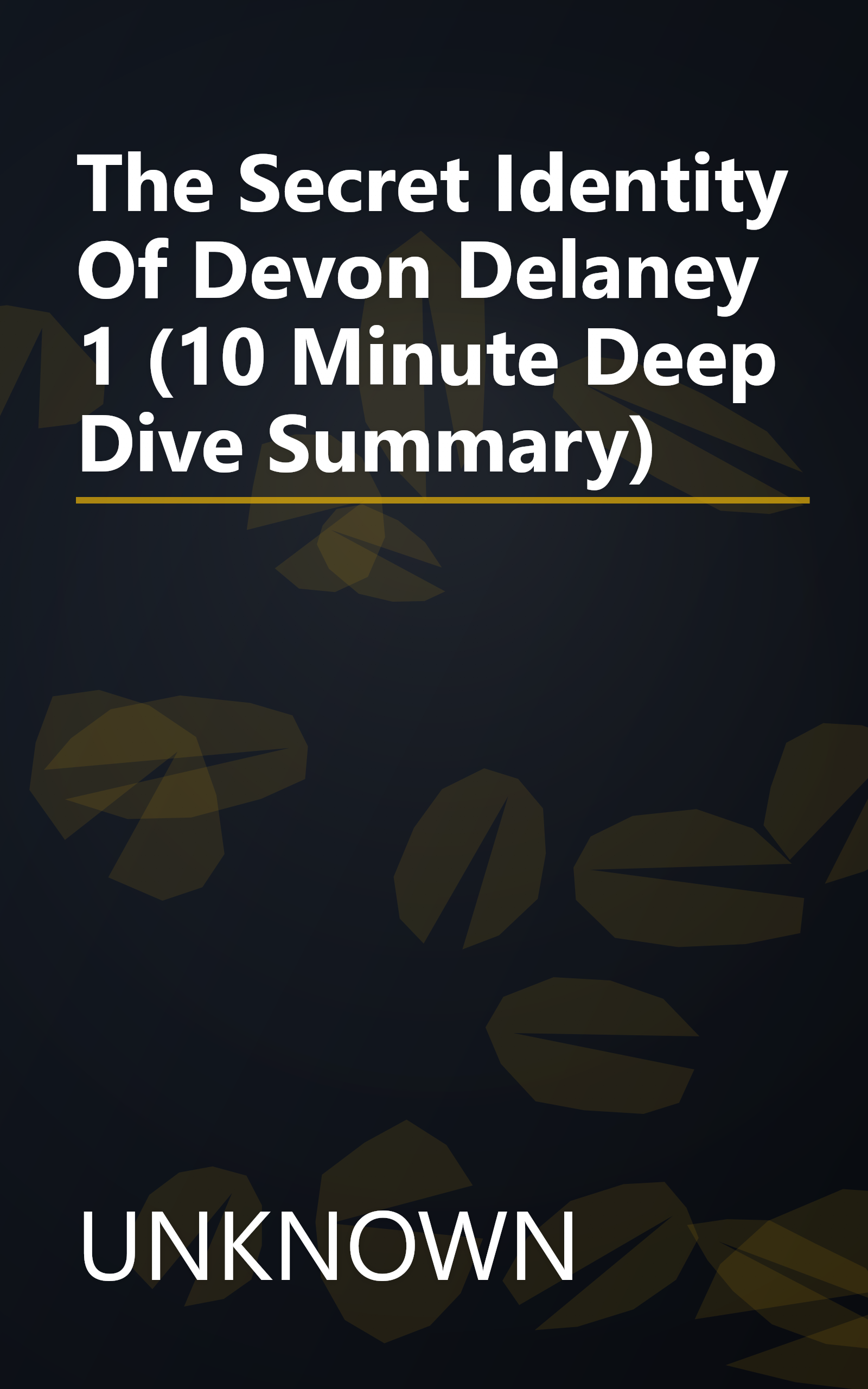 The Secret Identity Of Devon Delaney 1 (10 Minute   Deep Dive Summary) book cover