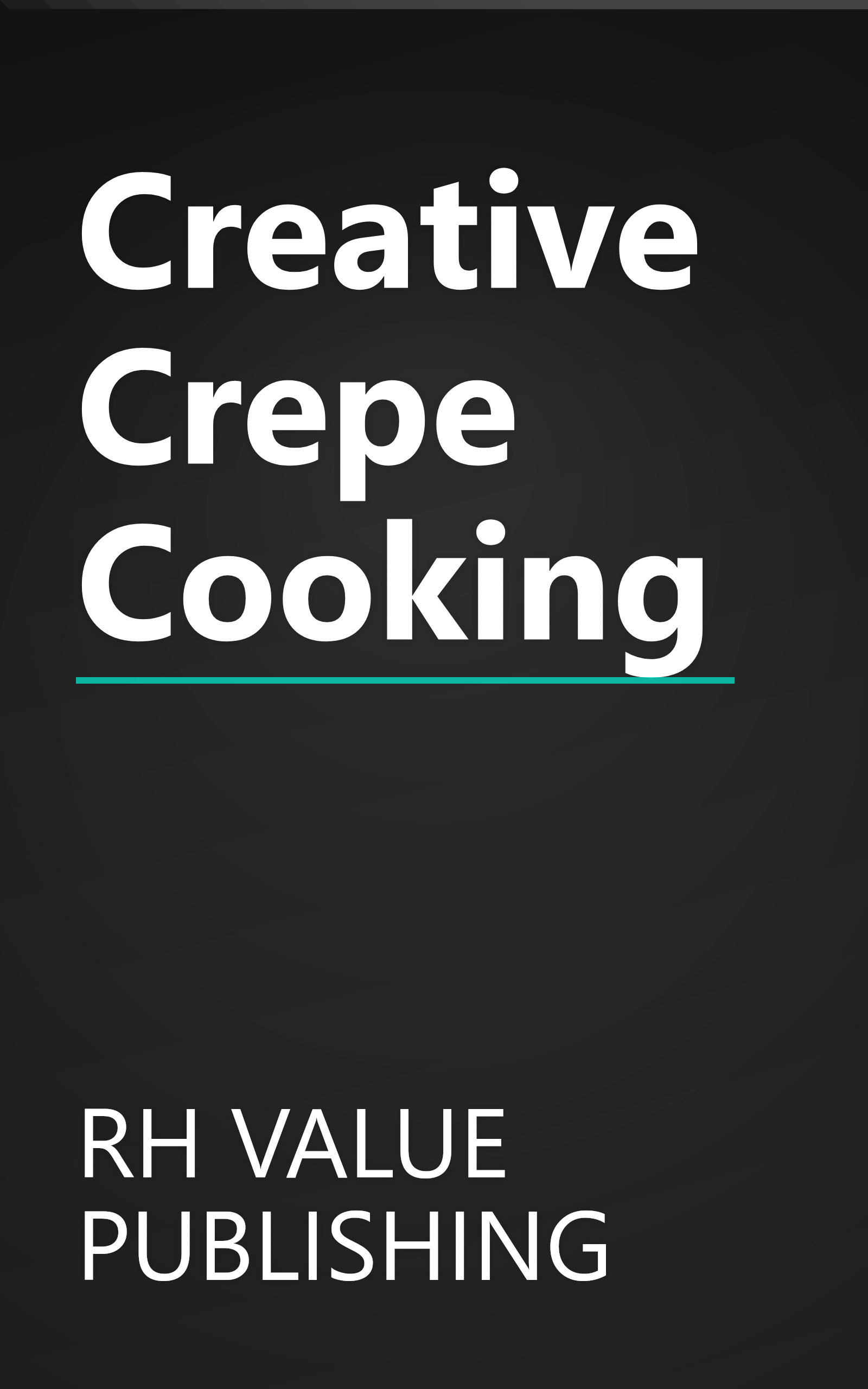 Creative Crepe Cooking book cover