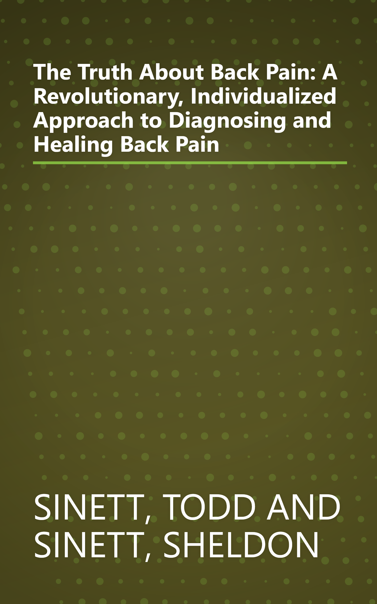 The Truth About Back Pain: A Revolutionary, Individualized Approach to Diagnosing and Healing Back Pain book cover