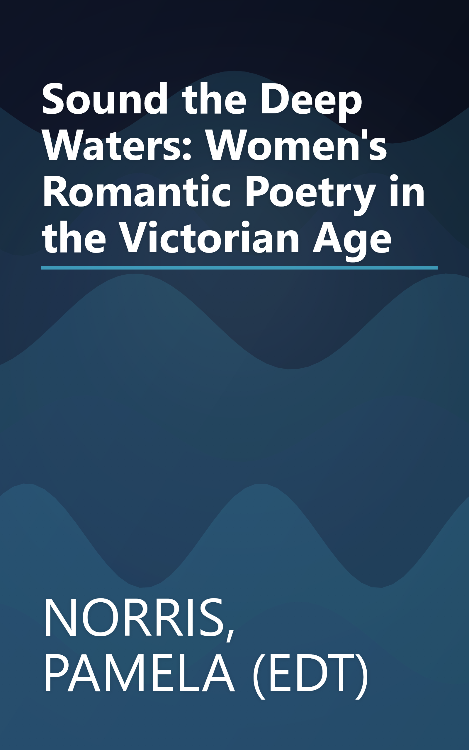 Sound the Deep Waters: Women's Romantic Poetry in the Victorian Age book cover