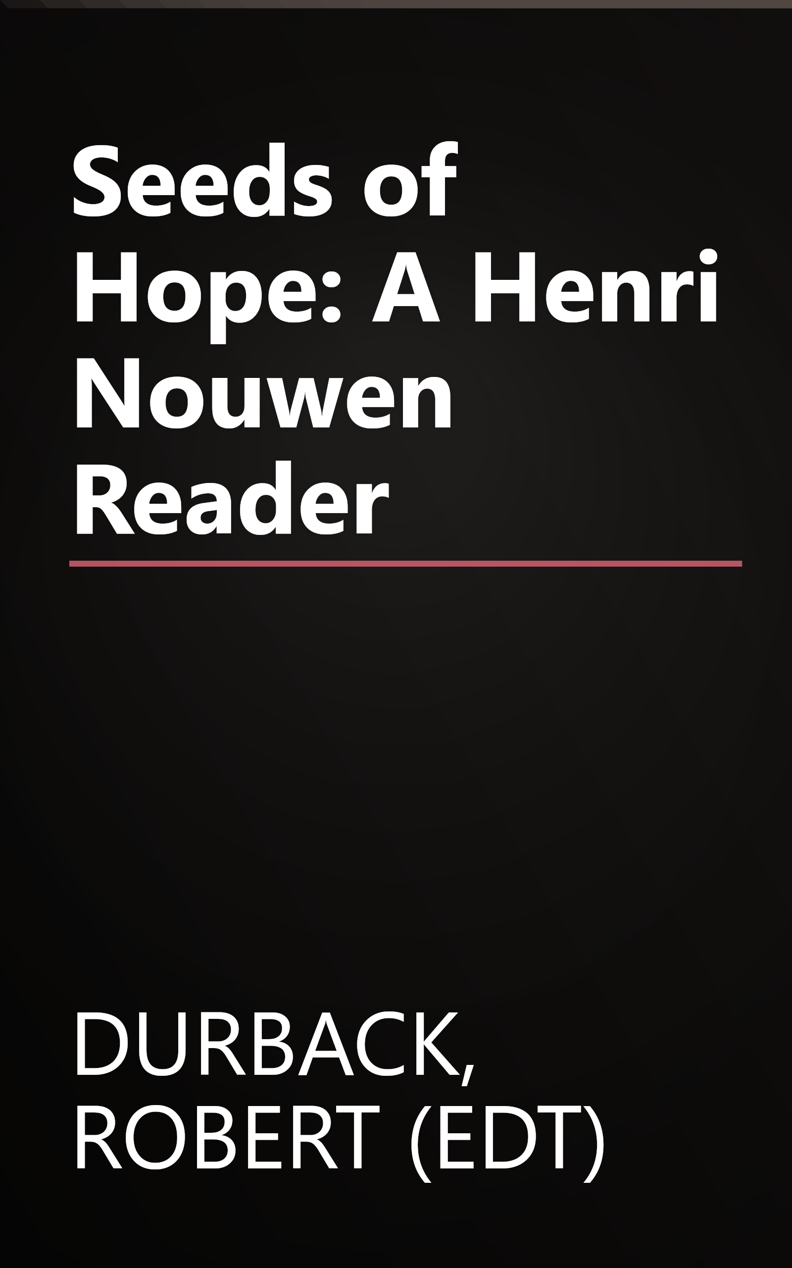 Seeds of Hope: A Henri Nouwen Reader book cover