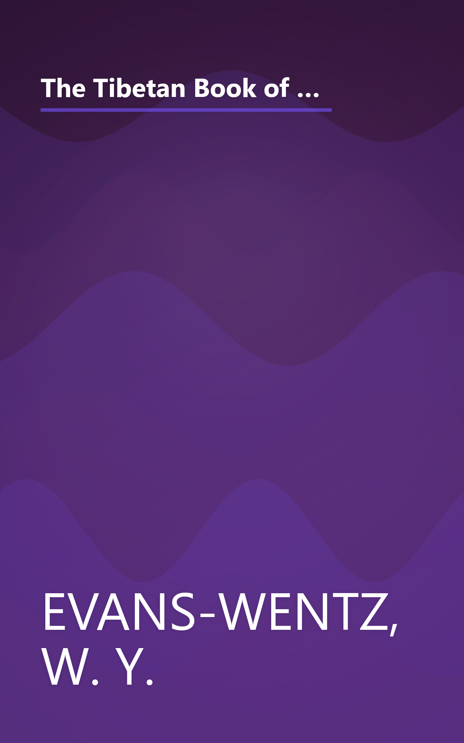 The Tibetan Book of the Dead: Or, The After-Death Experiences on the Bardo Plane, according to Lama Kazi Dawa-Samdup's English Rendering book cover