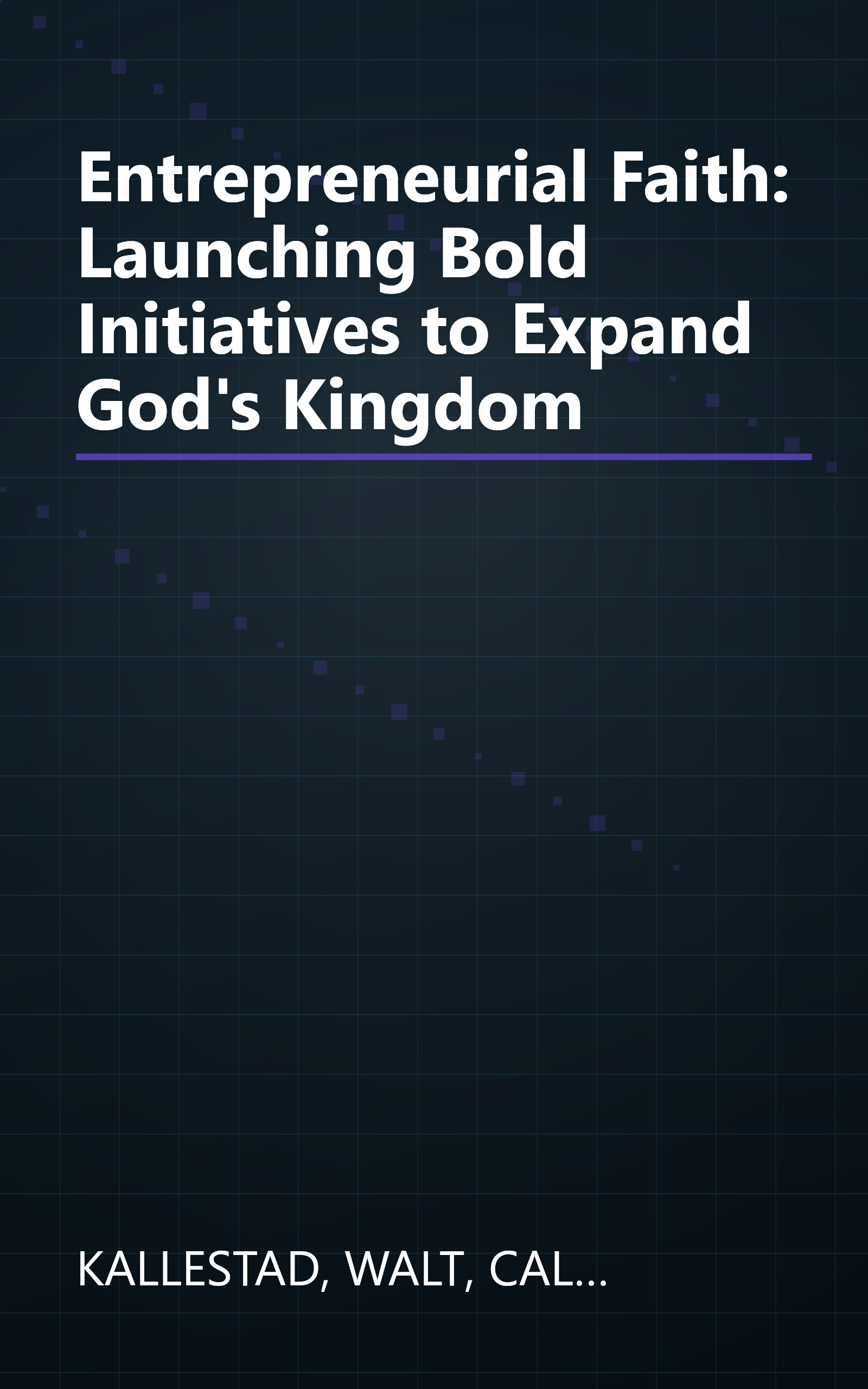 Entrepreneurial Faith: Launching Bold Initiatives to Expand God's Kingdom book cover