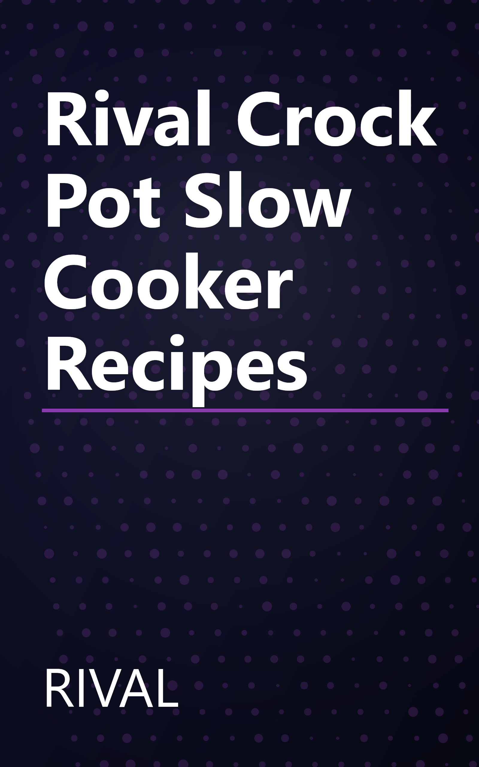 Rival Crock Pot Slow Cooker Recipes book cover