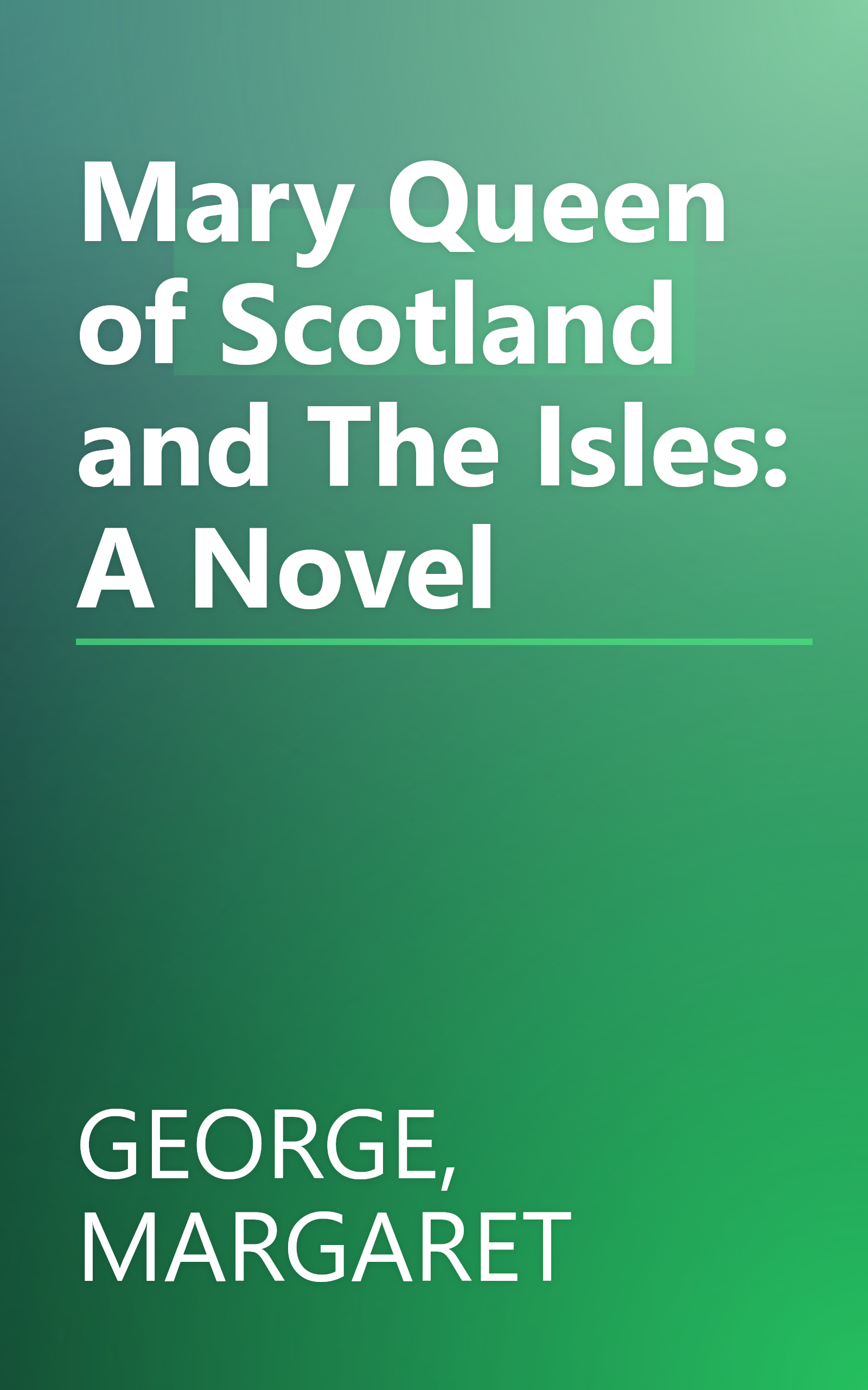 Mary Queen of Scotland and The Isles: A Novel book cover