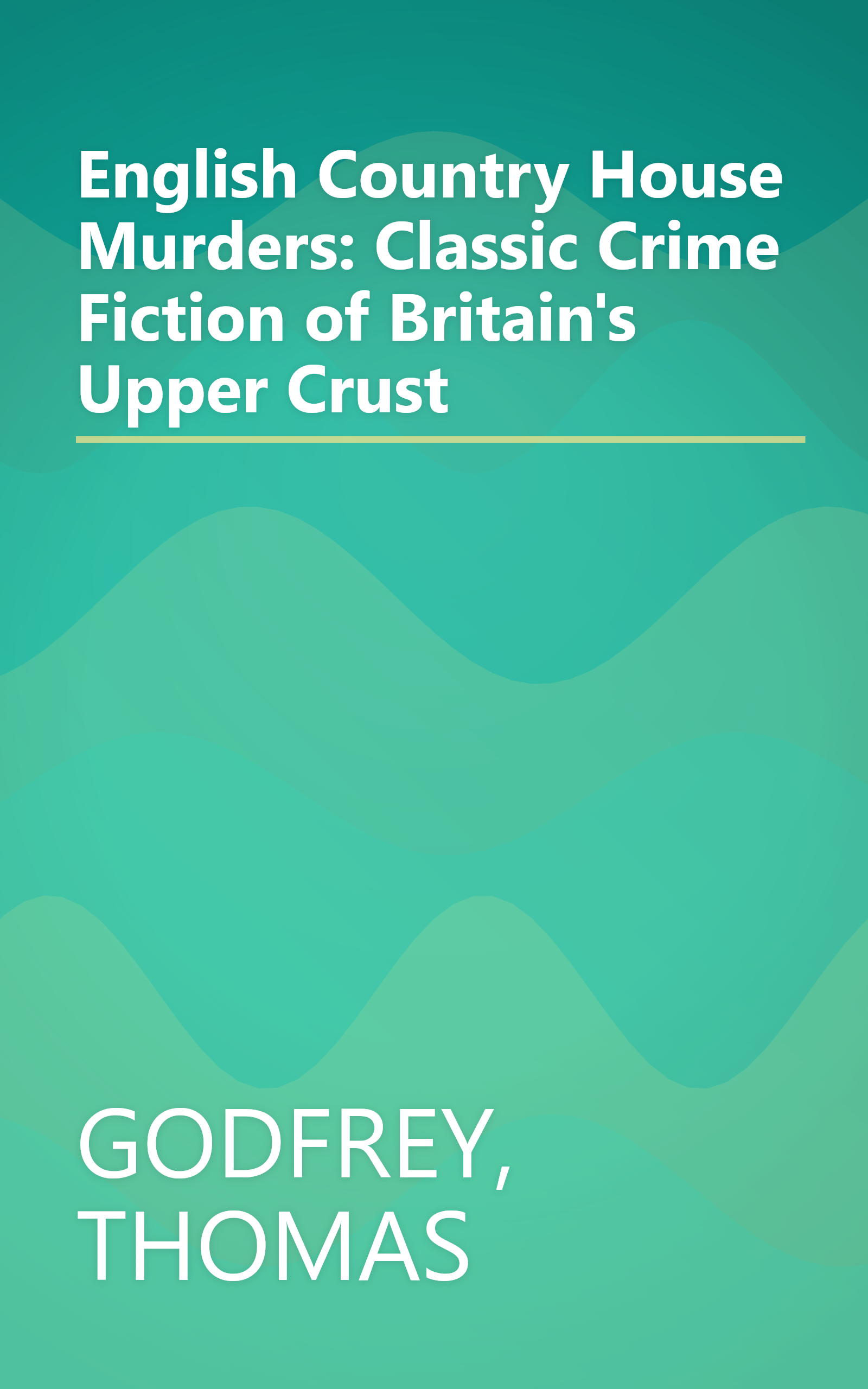 English Country House Murders: Classic Crime Fiction of Britain's Upper Crust book cover