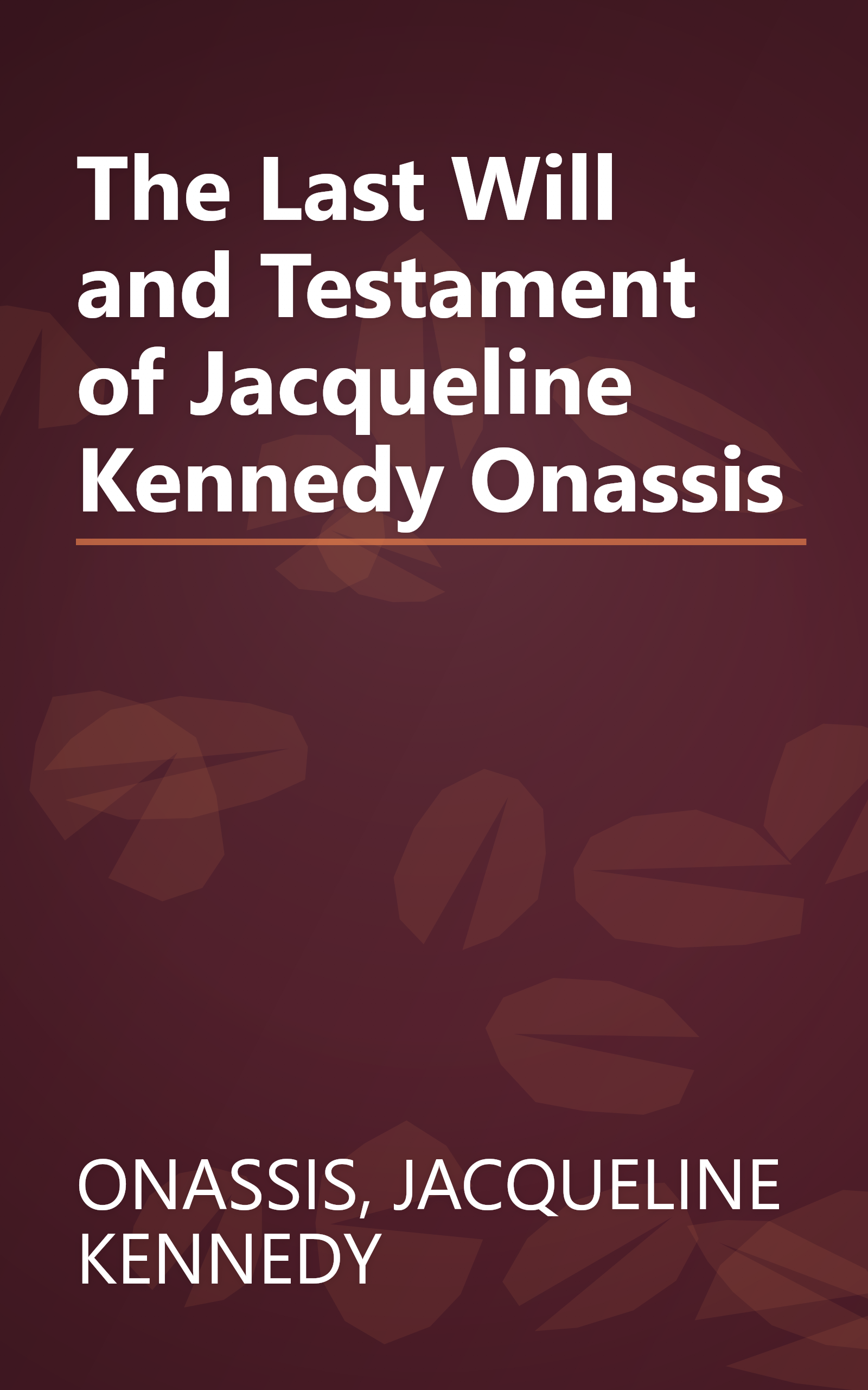 The Last Will and Testament of Jacqueline Kennedy Onassis book cover