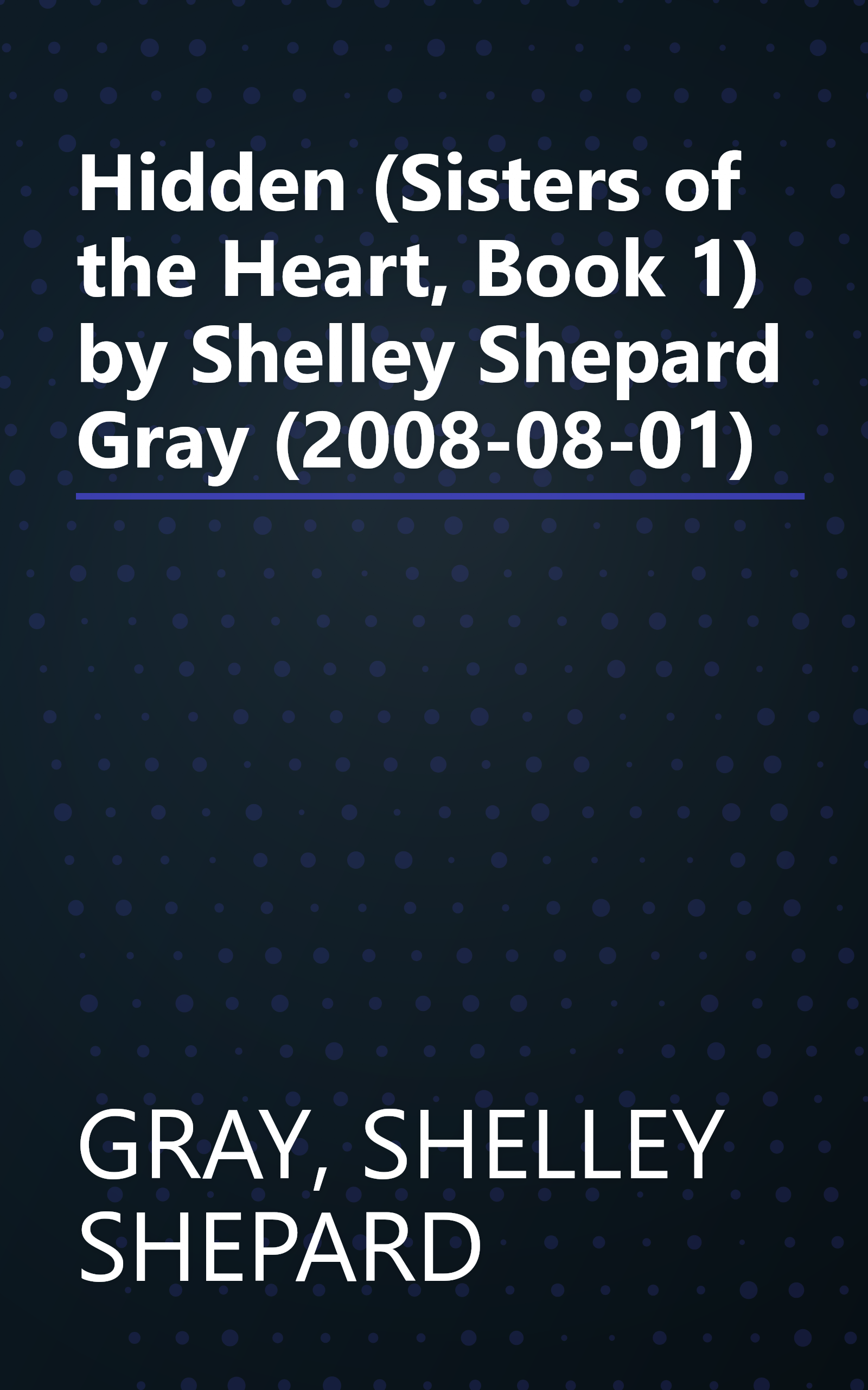 Hidden (Sisters of the Heart, Book 1) by Shelley Shepard Gray (2008-08-01) book cover