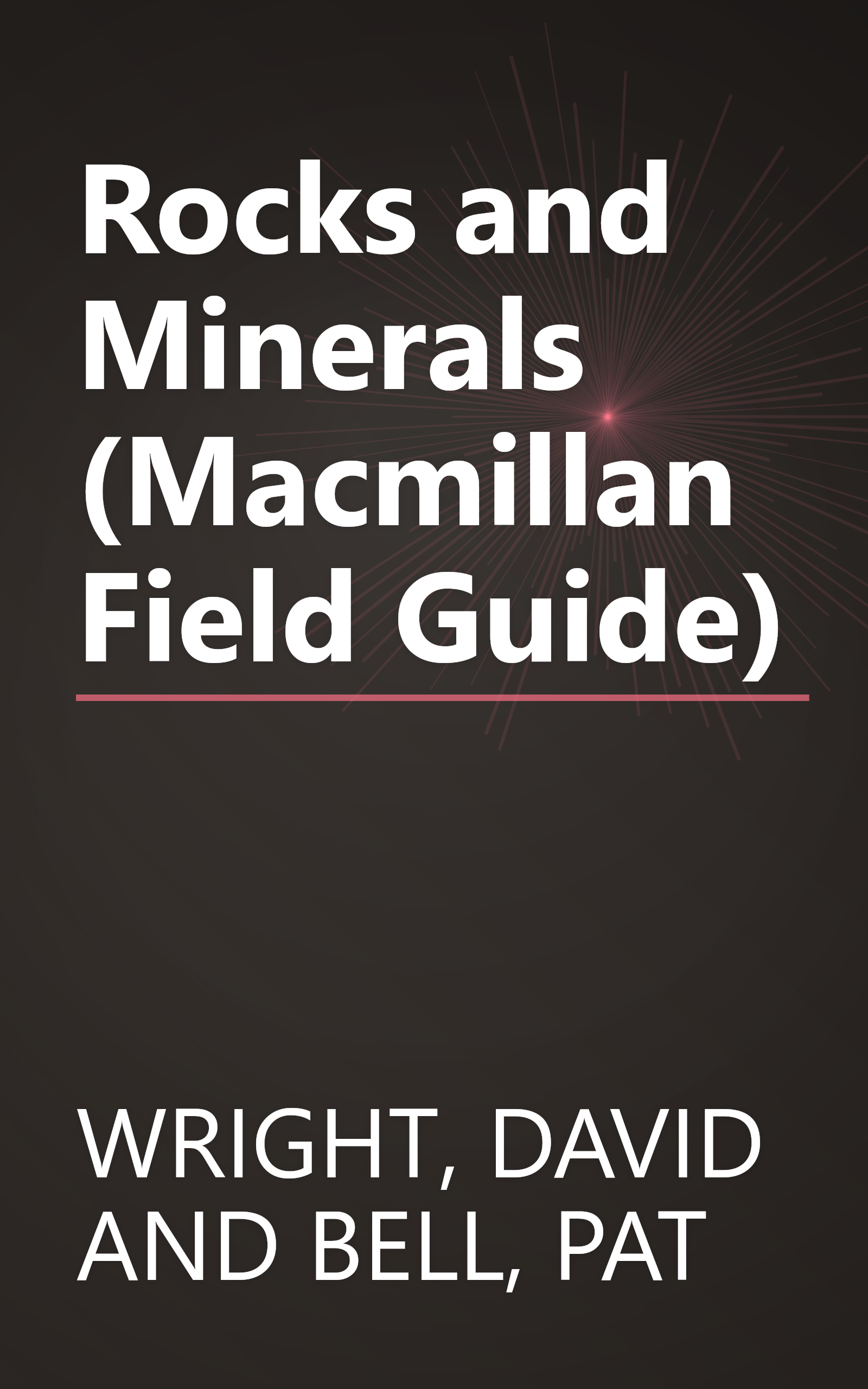 Rocks and Minerals (Macmillan Field Guide) book cover