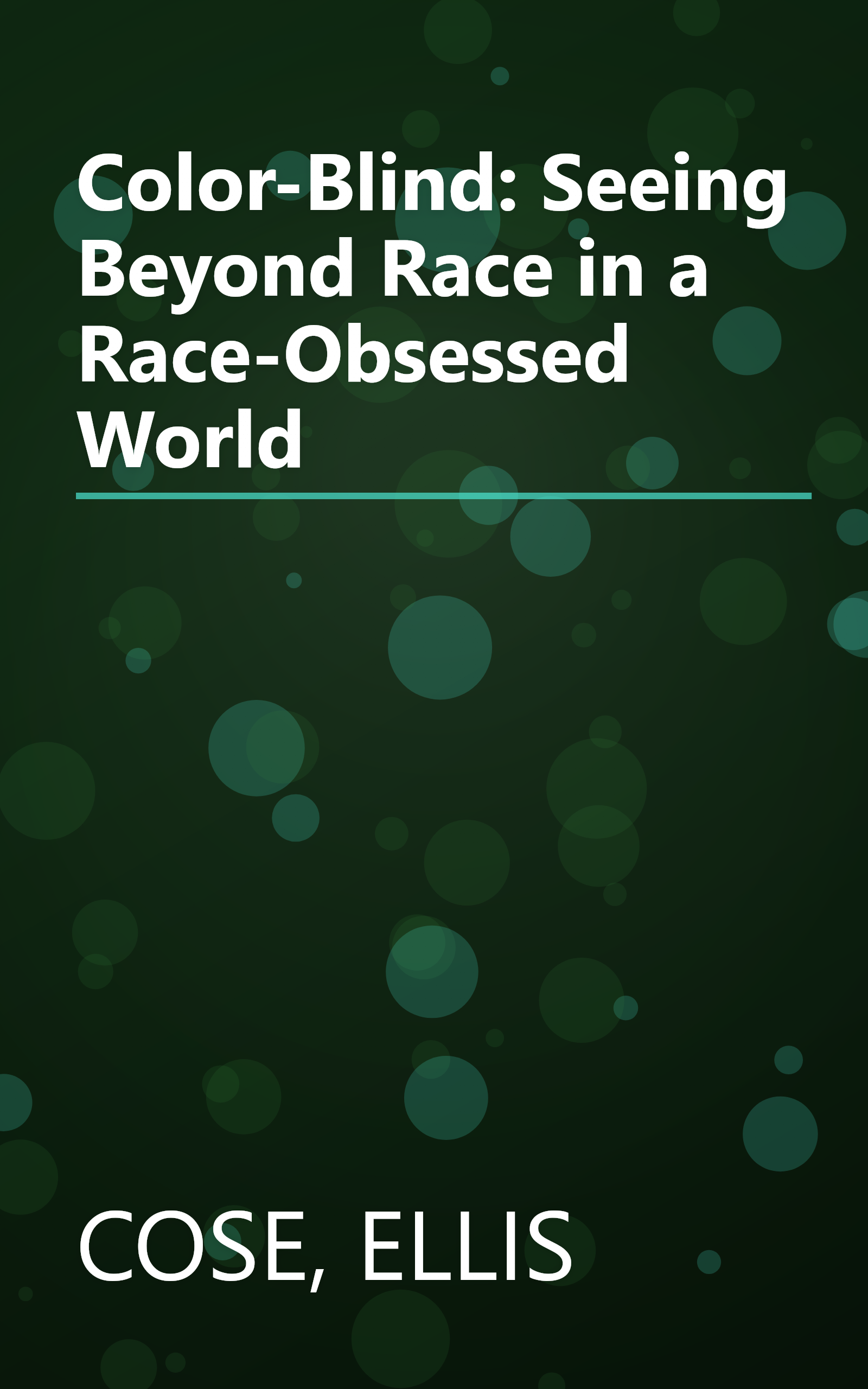Color-Blind: Seeing Beyond Race in a Race-Obsessed World book cover