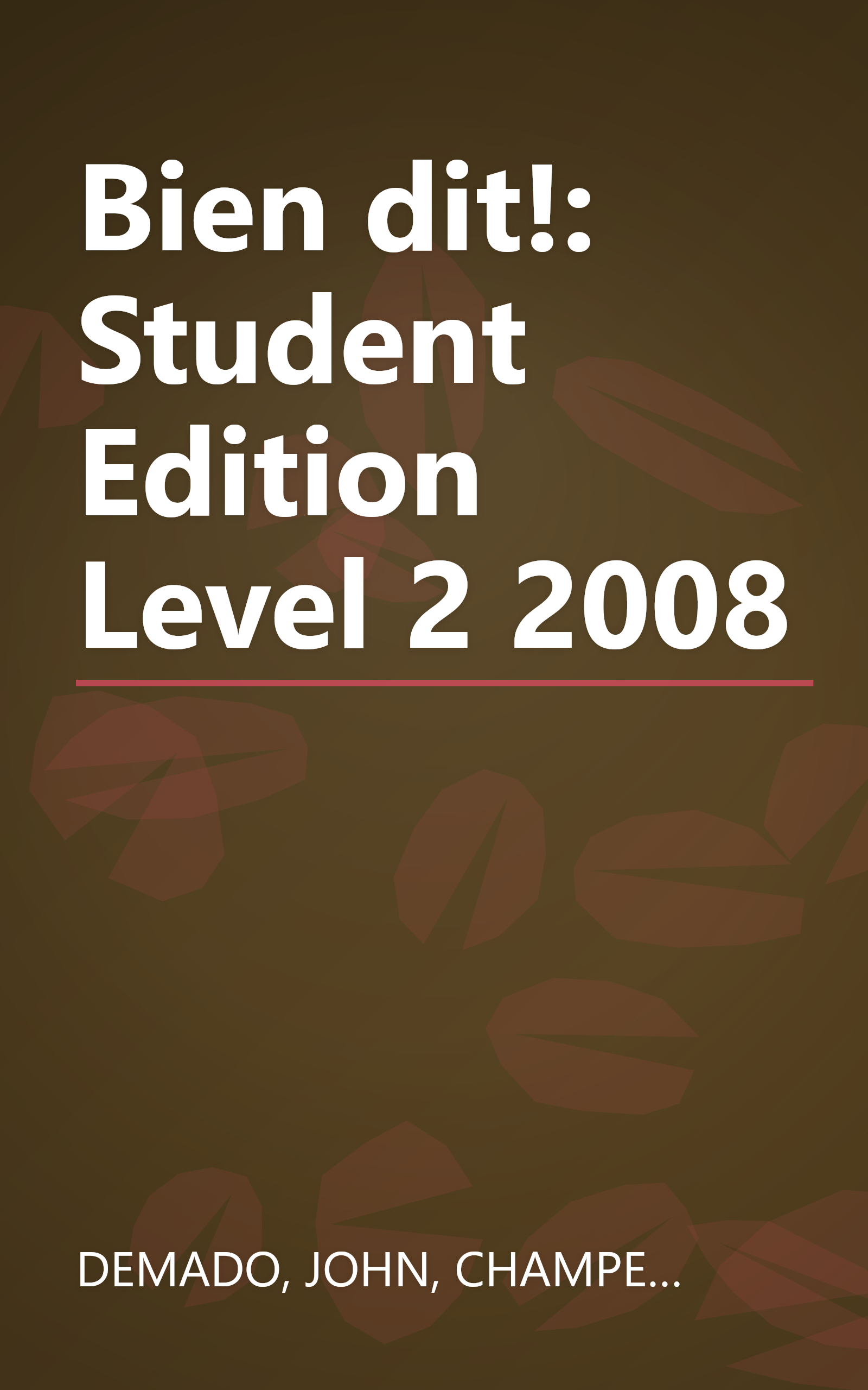 Bien dit!: Student Edition Level 2 2008 book cover