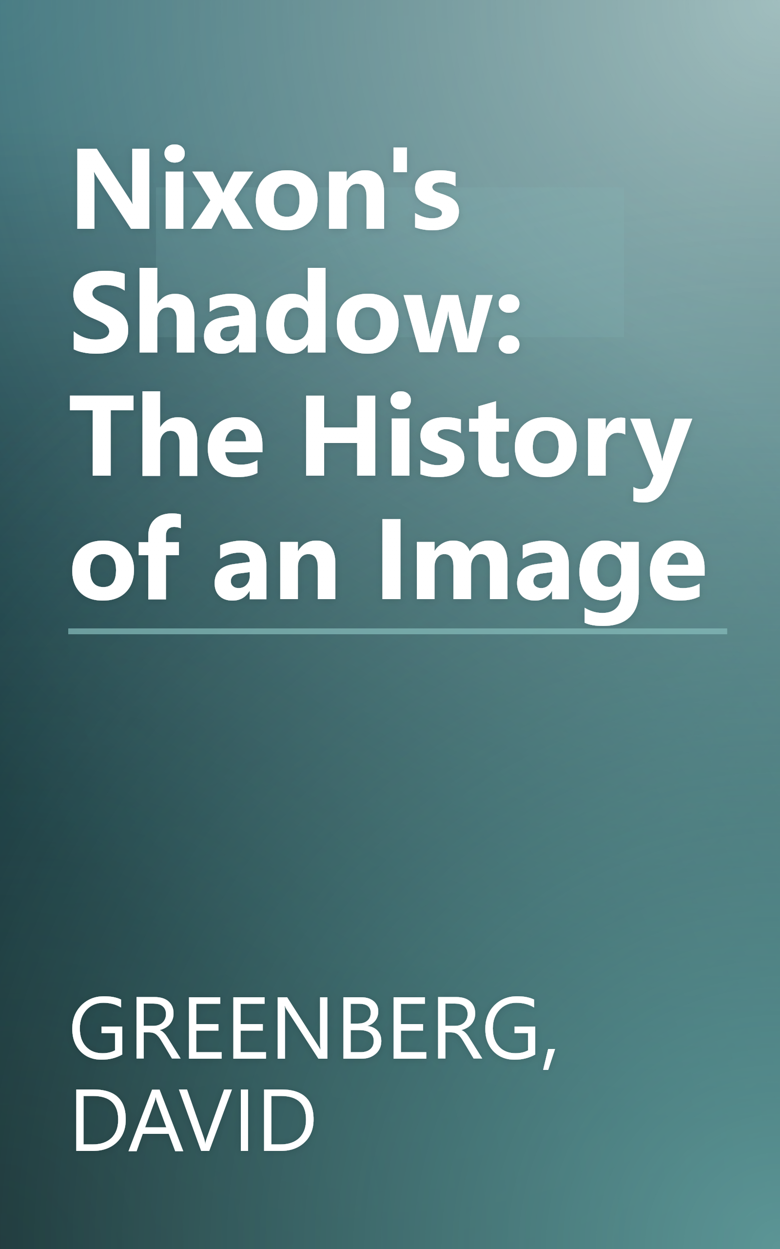 Nixon's Shadow: The History of an Image book cover