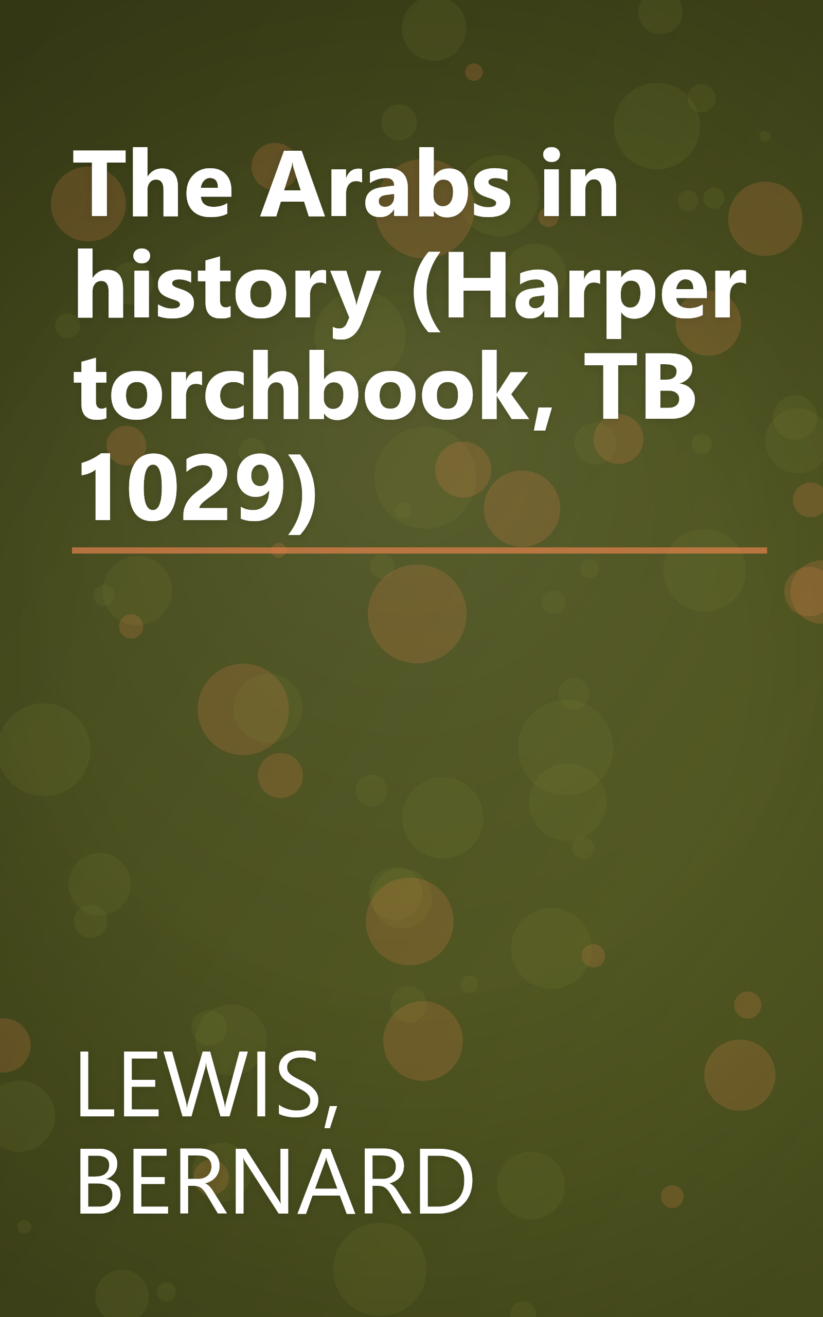 The Arabs in history (Harper torchbook, TB 1029) book cover