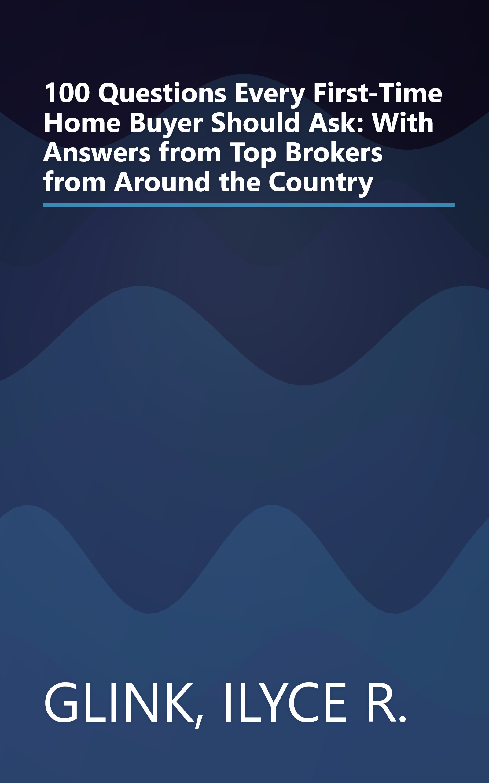 100 Questions Every First-Time Home Buyer Should Ask: With Answers from Top Brokers from Around the Country book cover