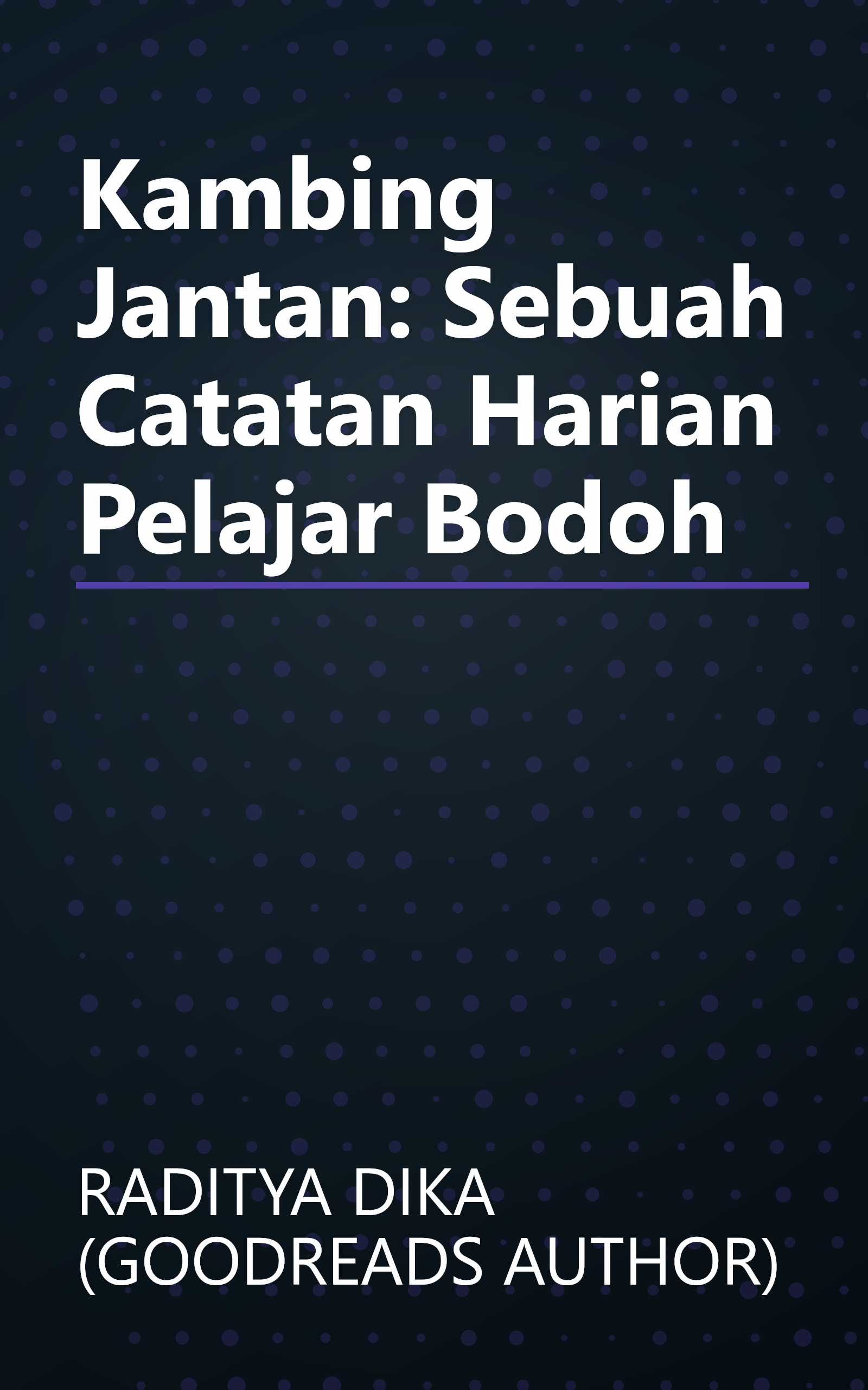 Kambing Jantan: Sebuah Catatan Harian Pelajar Bodoh book cover