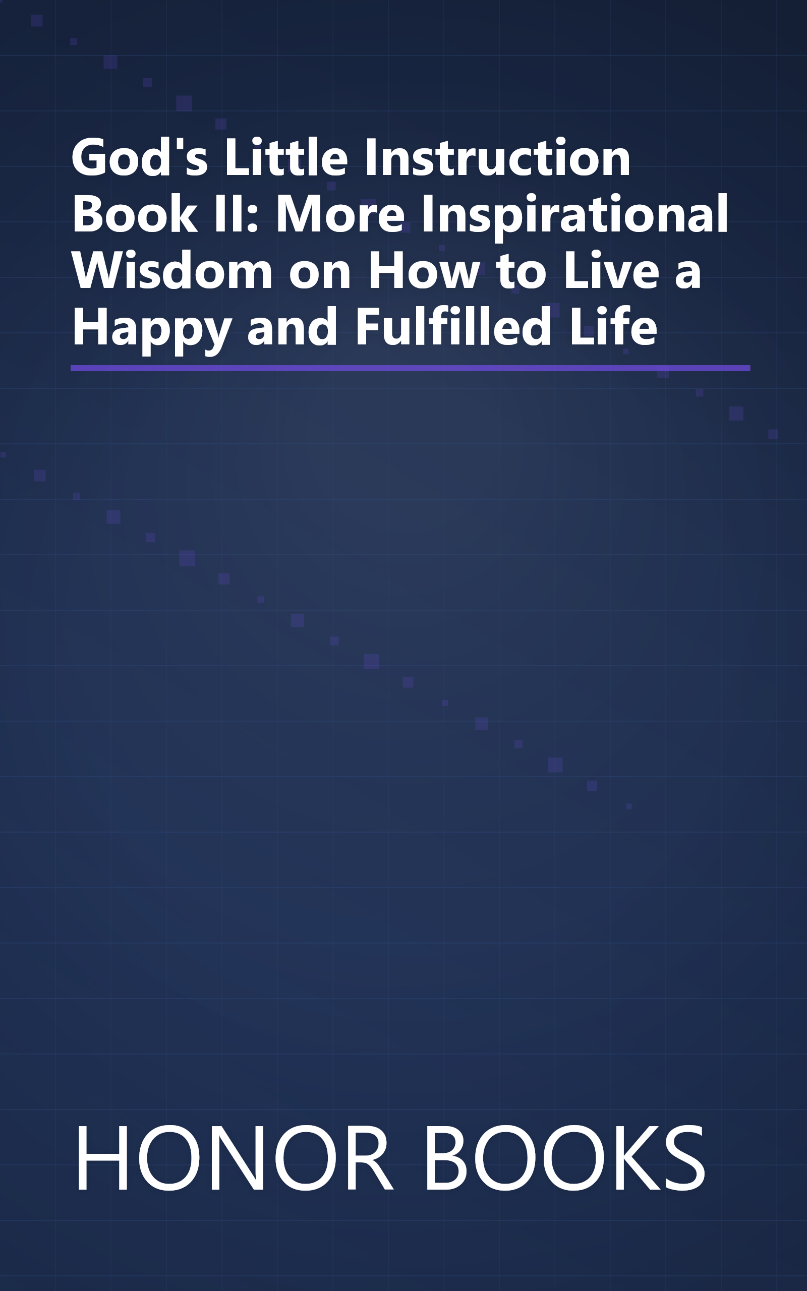 God's Little Instruction Book II: More Inspirational Wisdom on How to Live a Happy and Fulfilled Life book cover