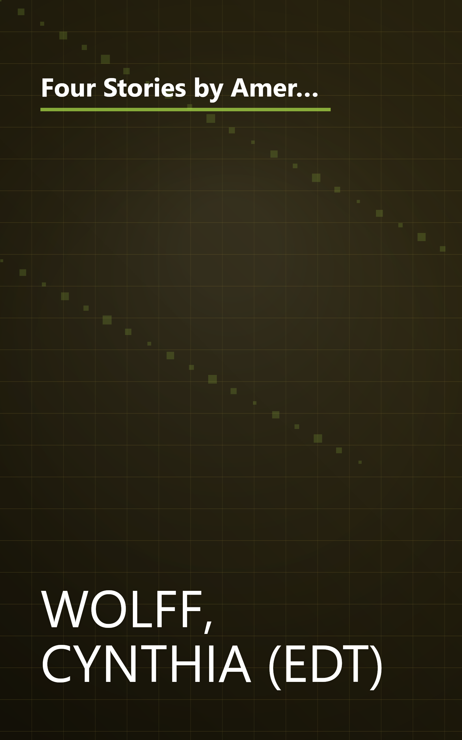 Four Stories by American Women: Rebecca Harding Davis, Charlotte Perkins Gilman, Sarah OrneJewett, Edith Wharton (Penguin Classics) book cover