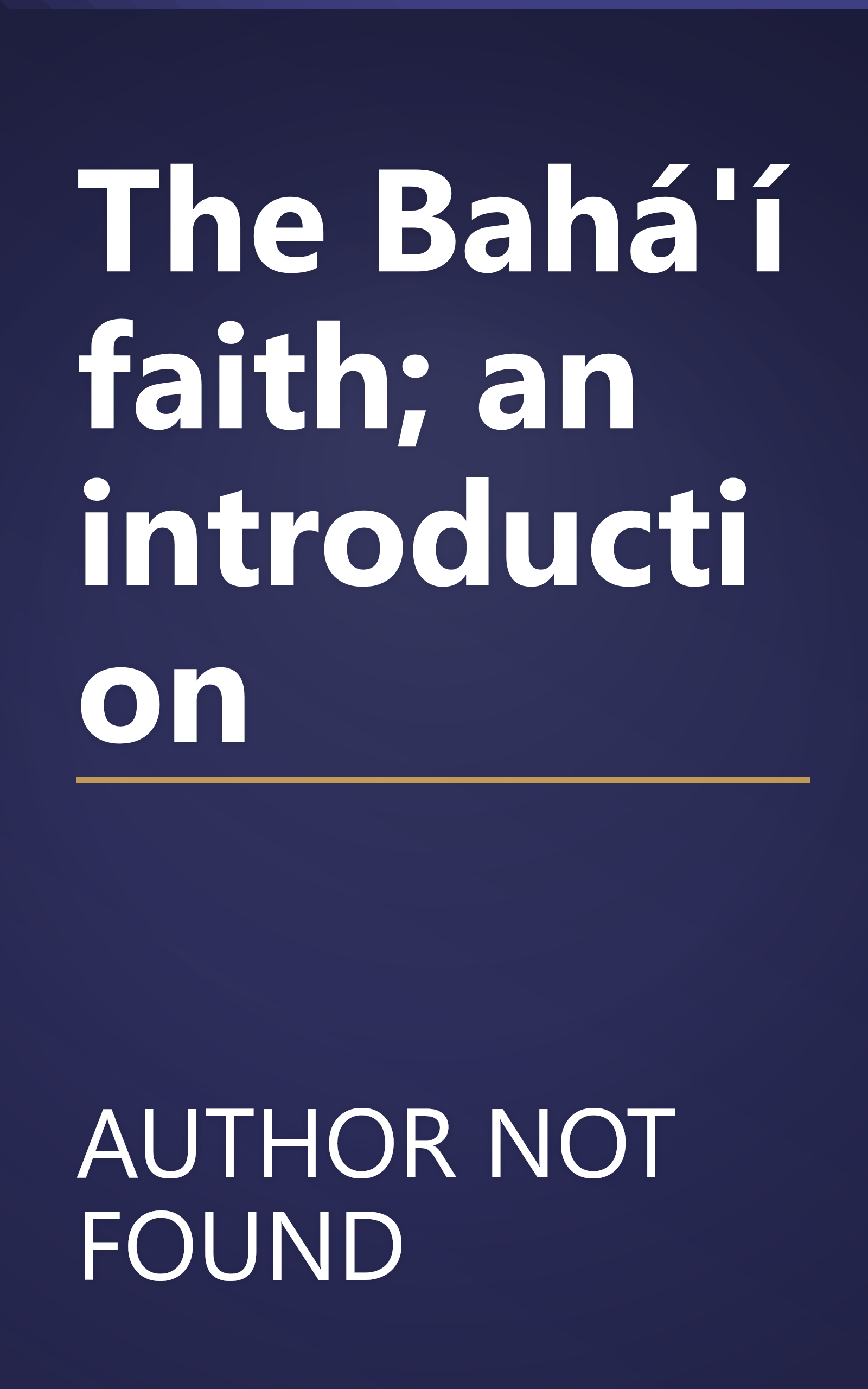 The Bahá'í faith; an introduction book cover