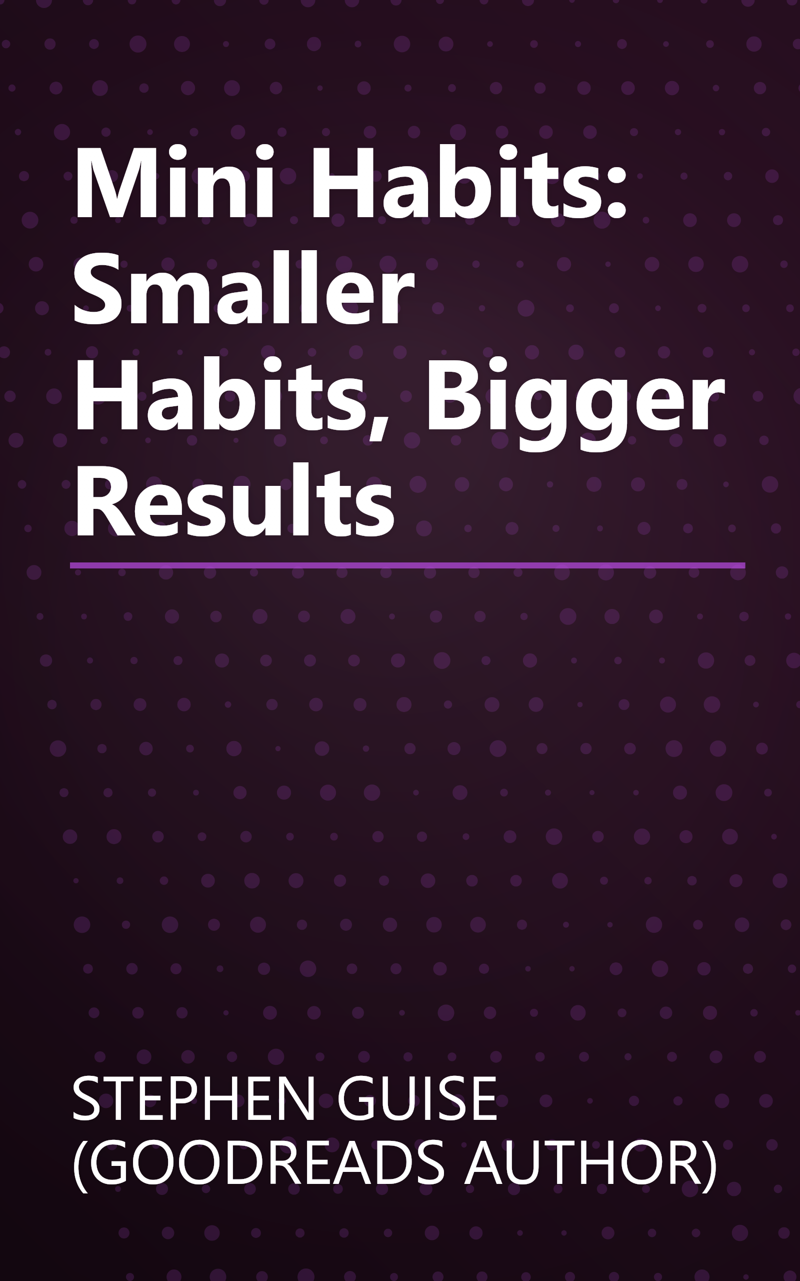 Mini Habits: Smaller Habits, Bigger Results book cover