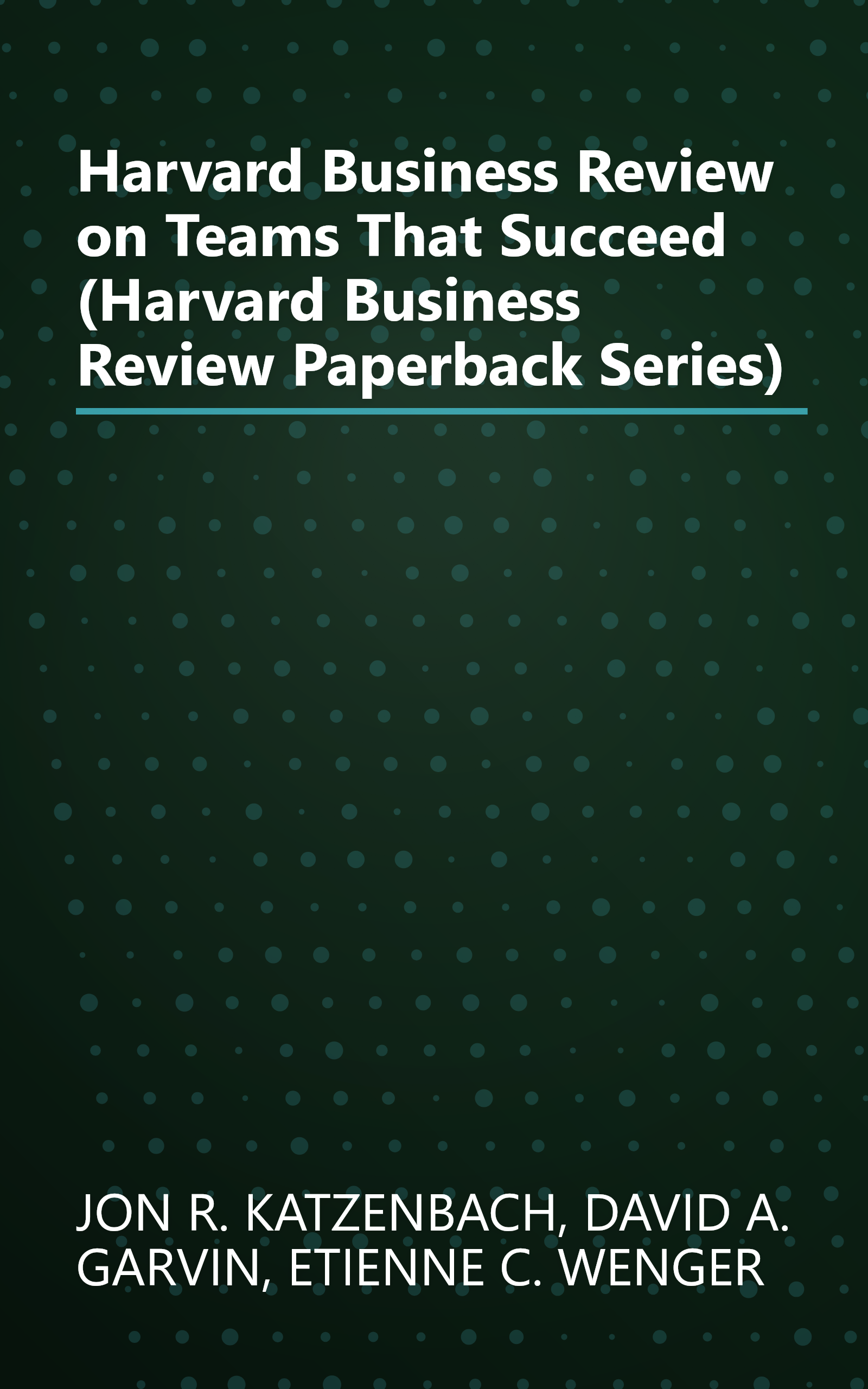 Harvard Business Review on Teams That Succeed (Harvard Business Review Paperback Series) book cover