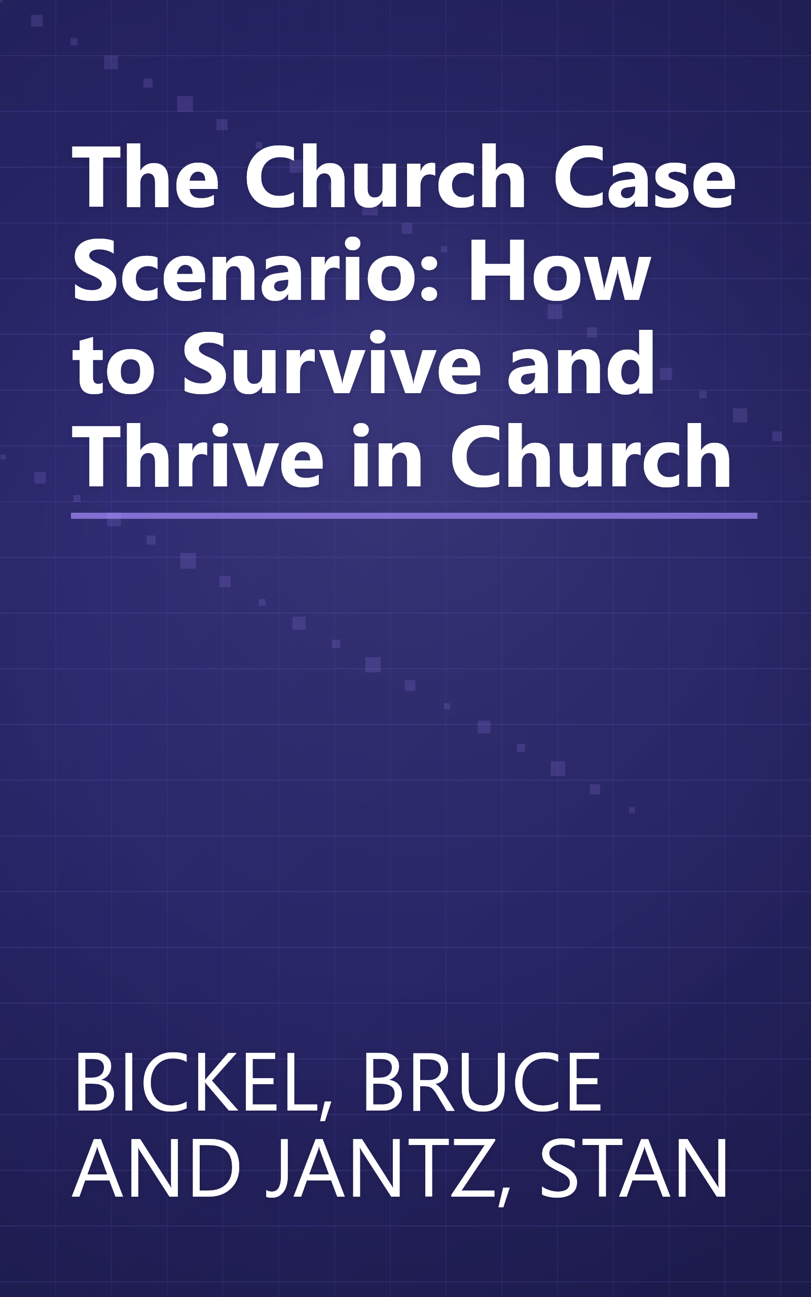 The Church Case Scenario: How to Survive and Thrive in Church book cover
