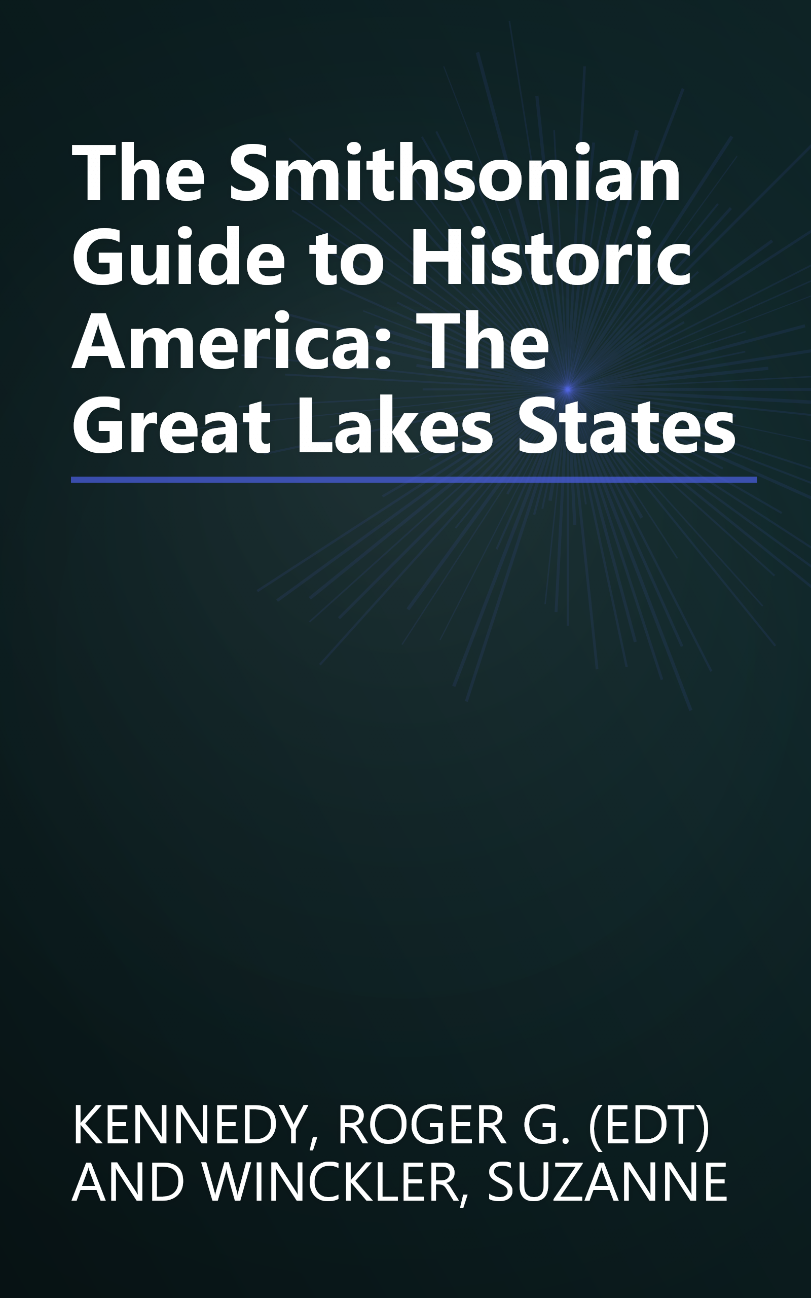The Smithsonian Guide to Historic America: The Great Lakes States book cover