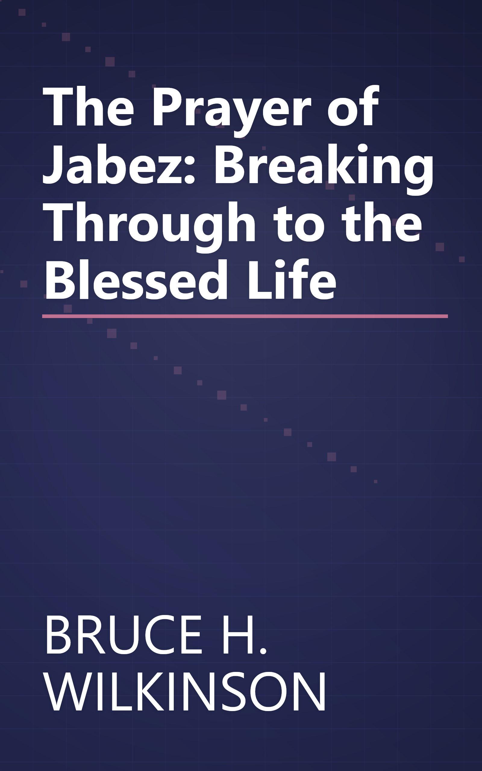 The Prayer of Jabez:  Breaking Through to the Blessed Life book cover