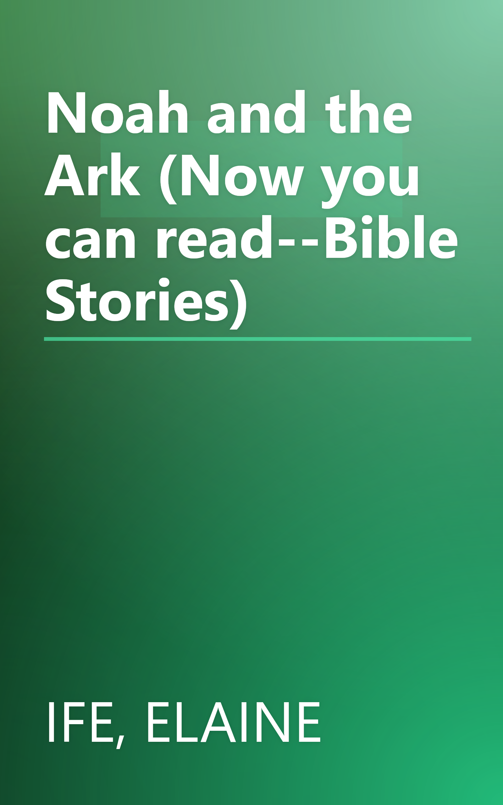 Noah and the Ark (Now you can read--Bible Stories) book cover