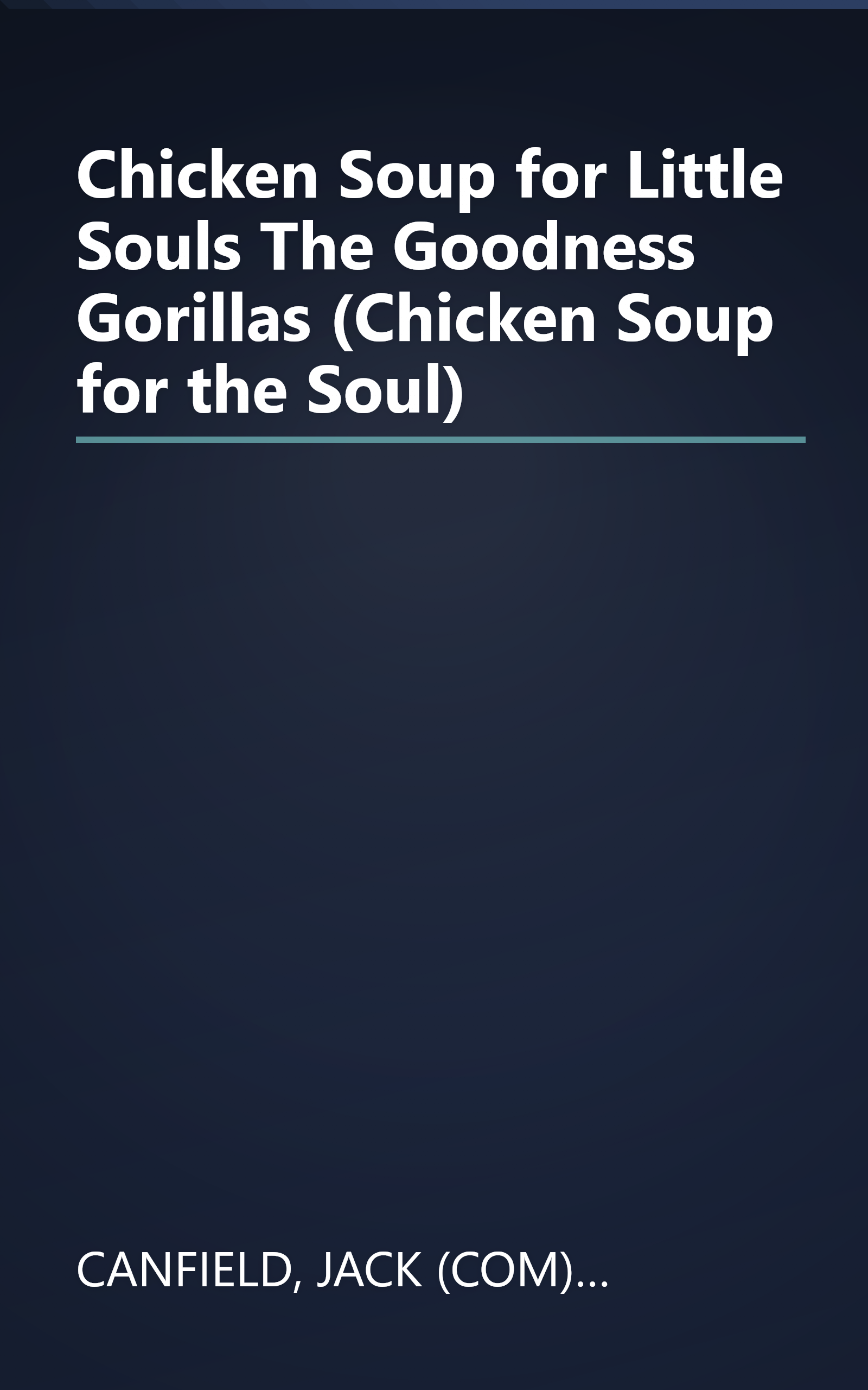 Chicken Soup for Little Souls The Goodness Gorillas (Chicken Soup for the Soul) book cover