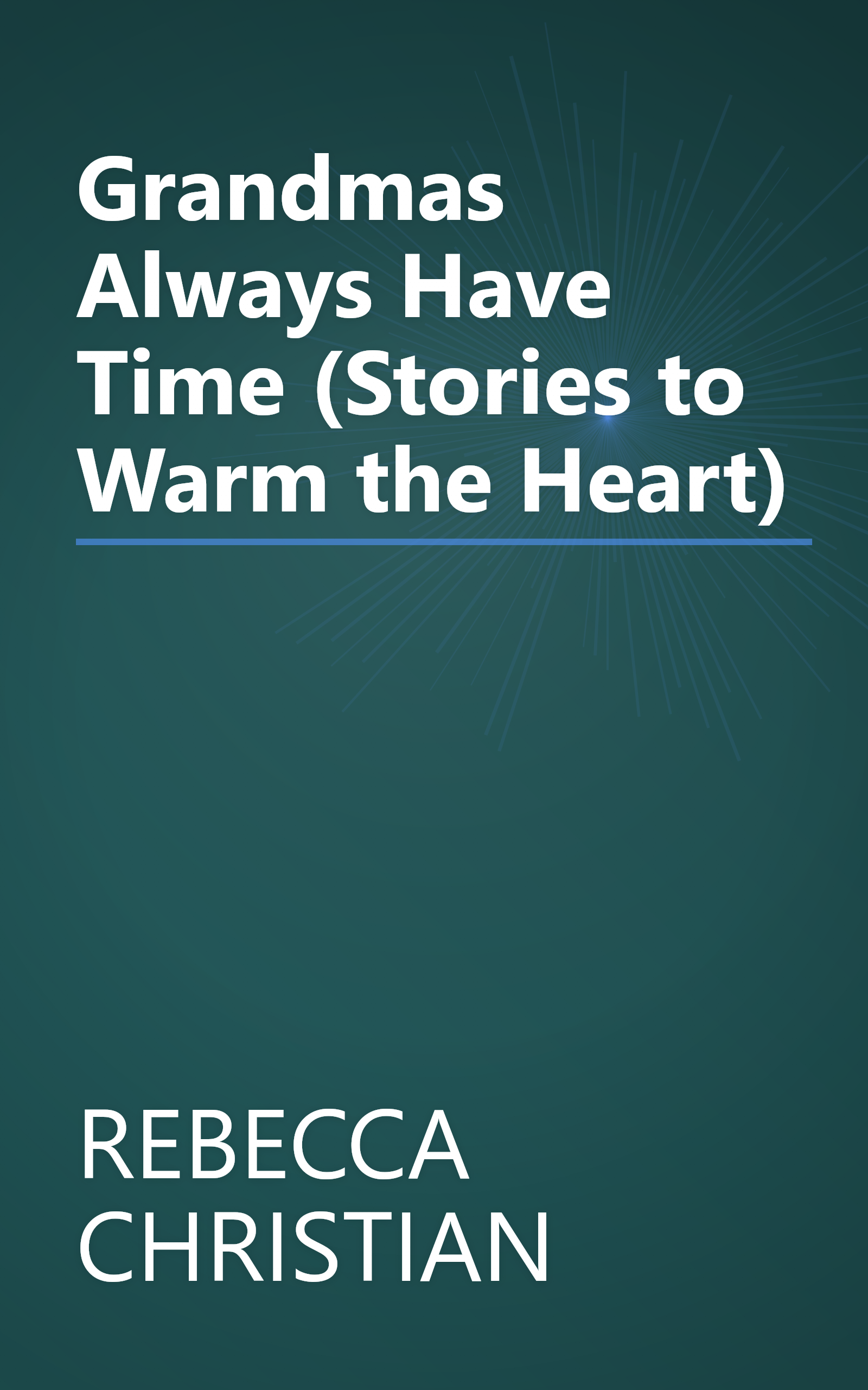Grandmas Always Have Time (Stories to Warm the Heart) book cover