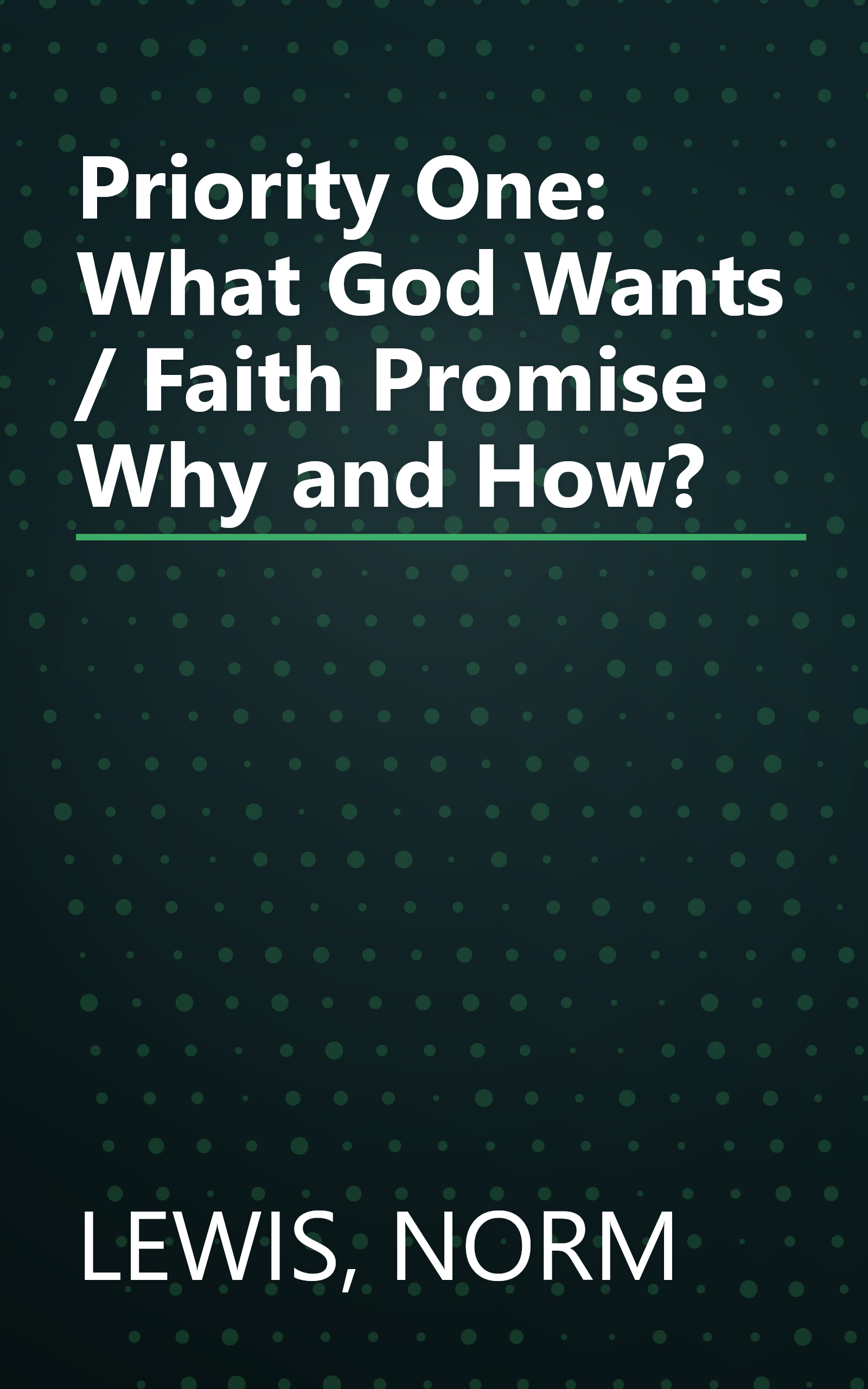 Priority One: What God Wants / Faith Promise Why and How? book cover