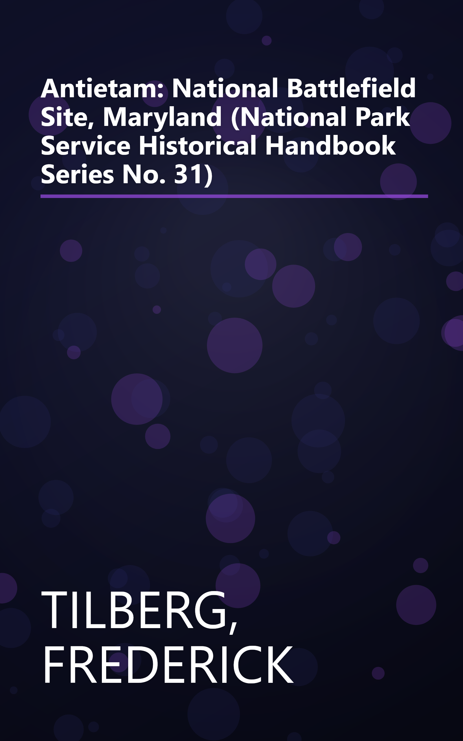 Antietam: National Battlefield Site, Maryland (National Park Service Historical Handbook Series No. 31) book cover