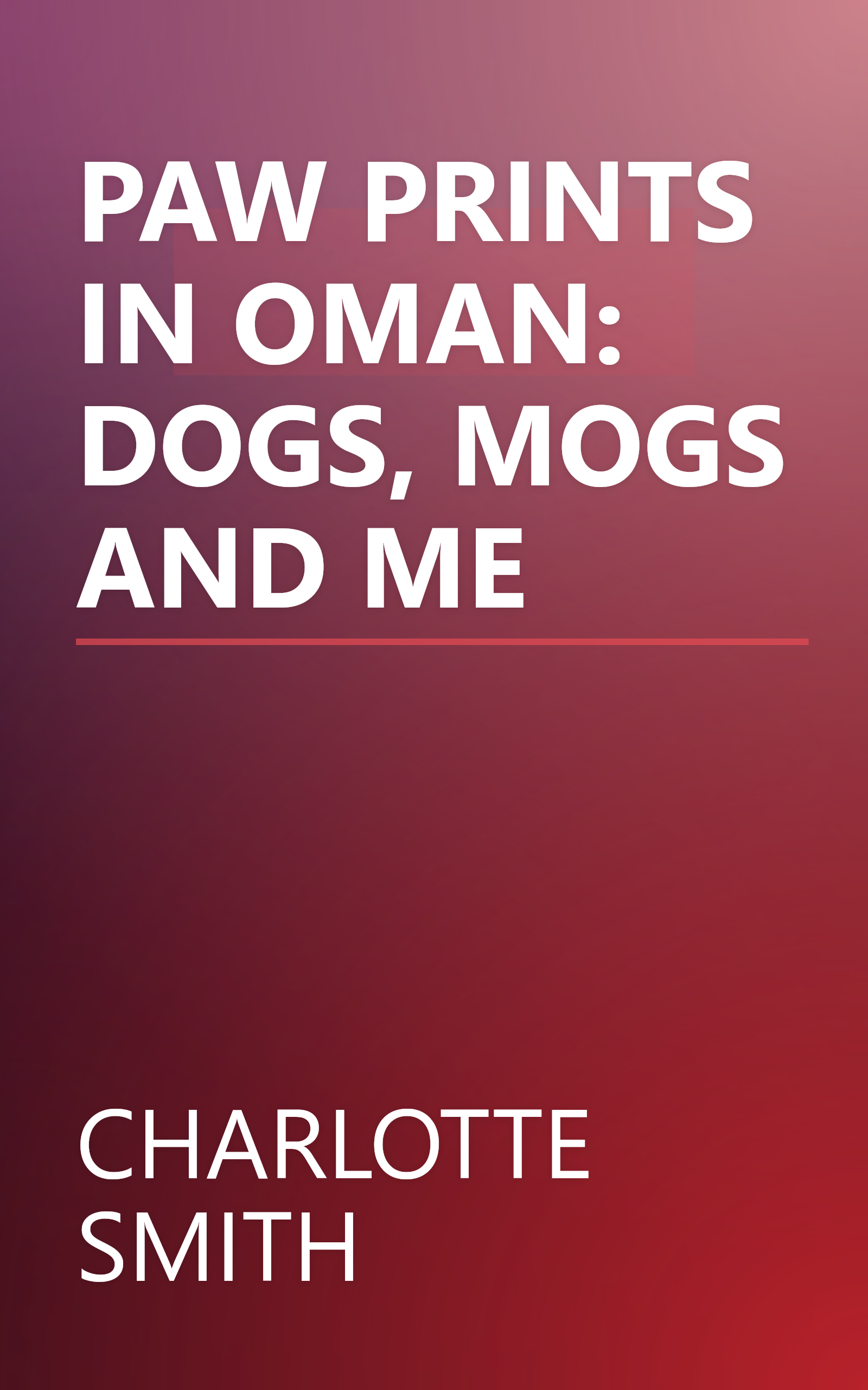 PAW PRINTS IN OMAN: DOGS, MOGS AND ME book cover