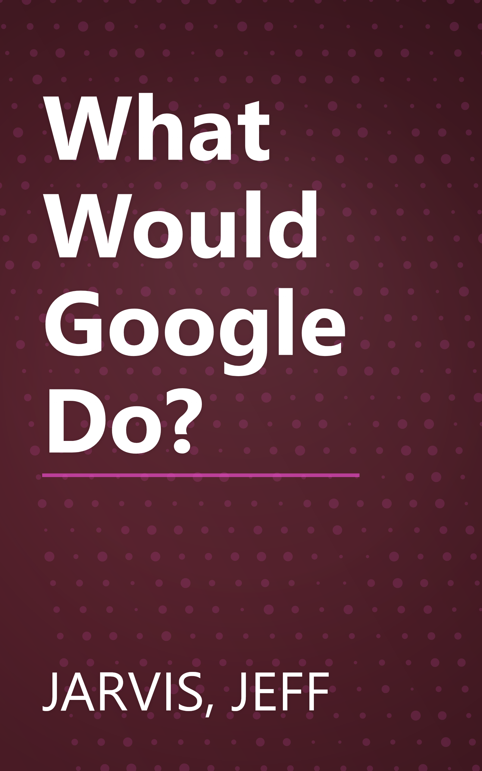 What Would Google Do? book cover