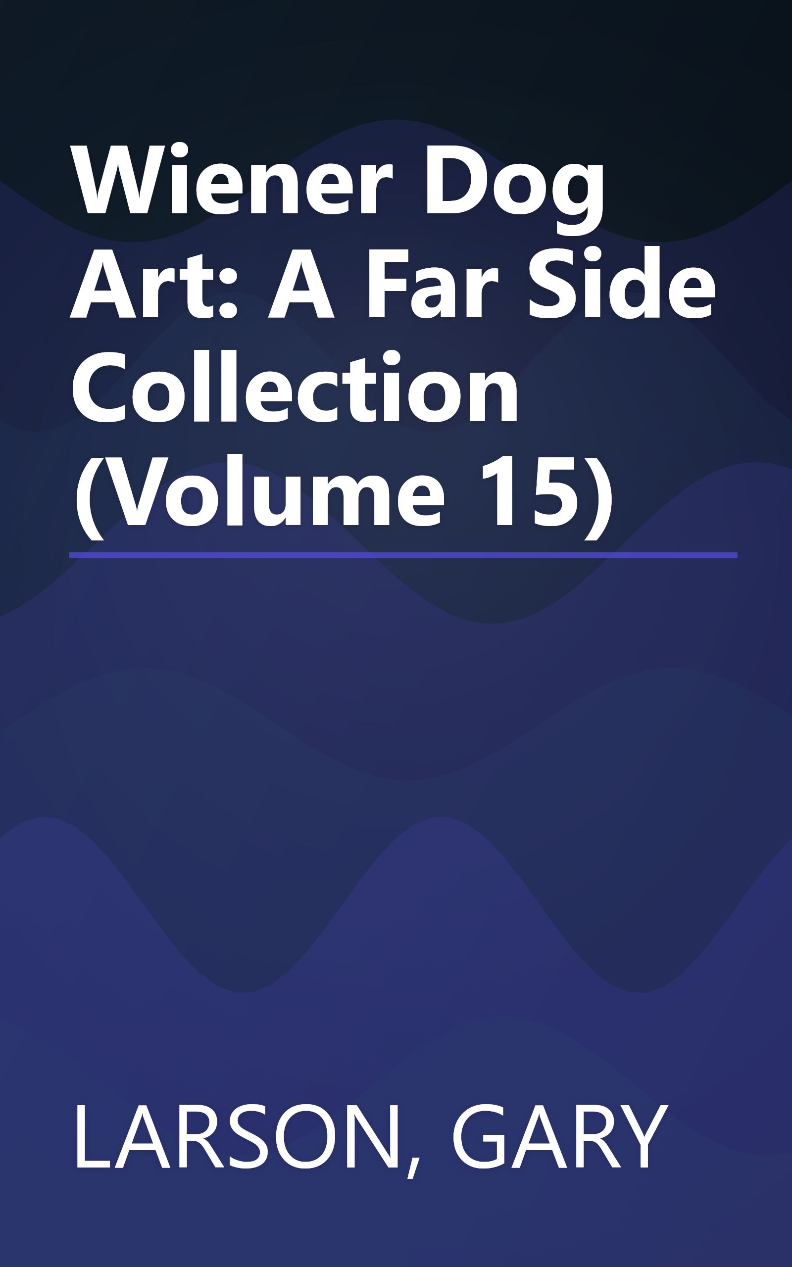Wiener Dog Art: A Far Side Collection (Volume 15) book cover