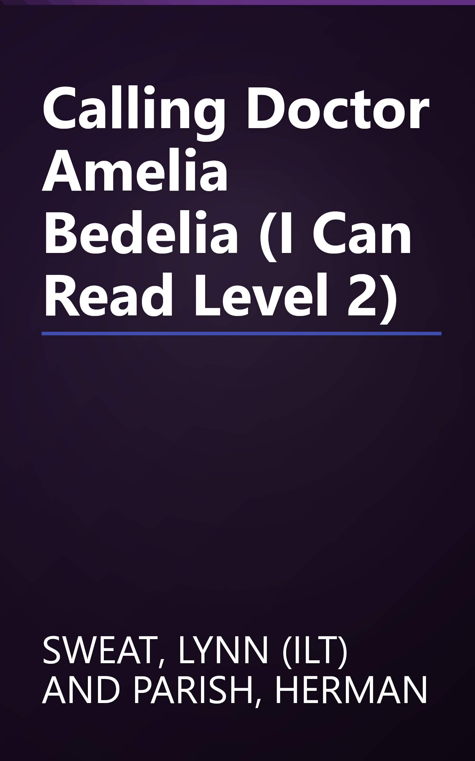 Calling Doctor Amelia Bedelia (I Can Read Level 2) book cover