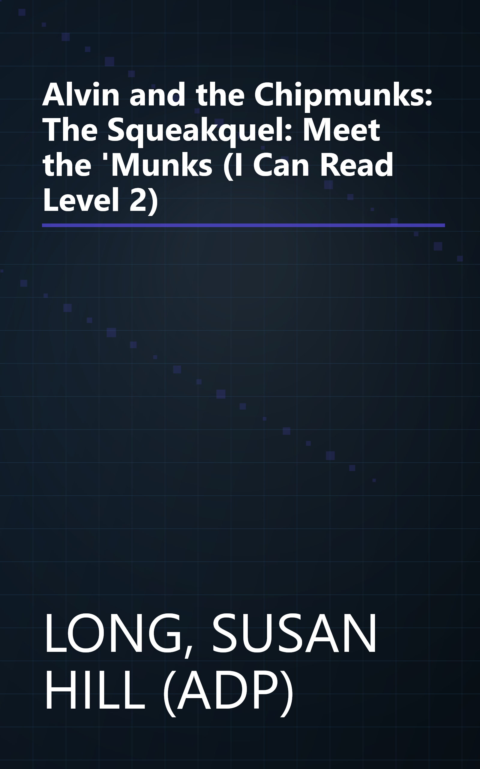 Alvin and the Chipmunks: The Squeakquel: Meet the 'Munks (I Can Read Level 2) book cover