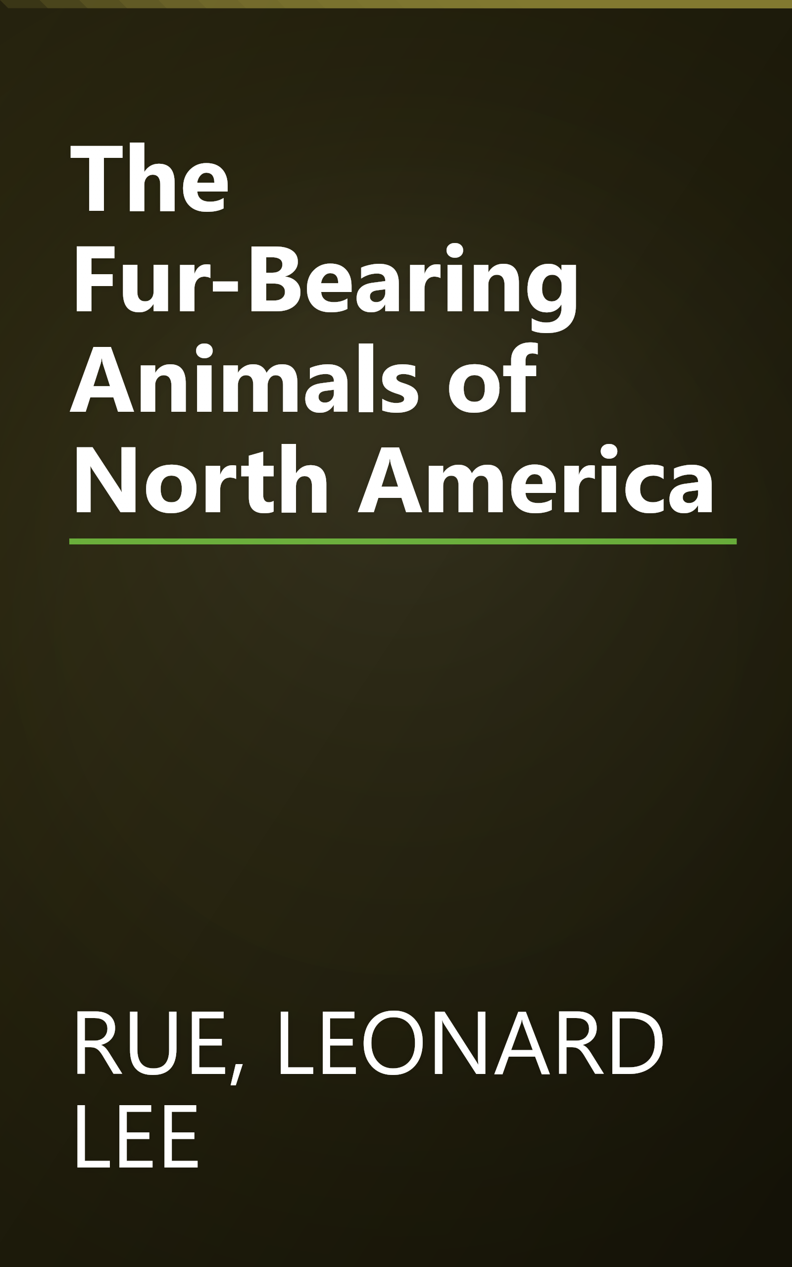 The Fur-Bearing Animals of North America book cover