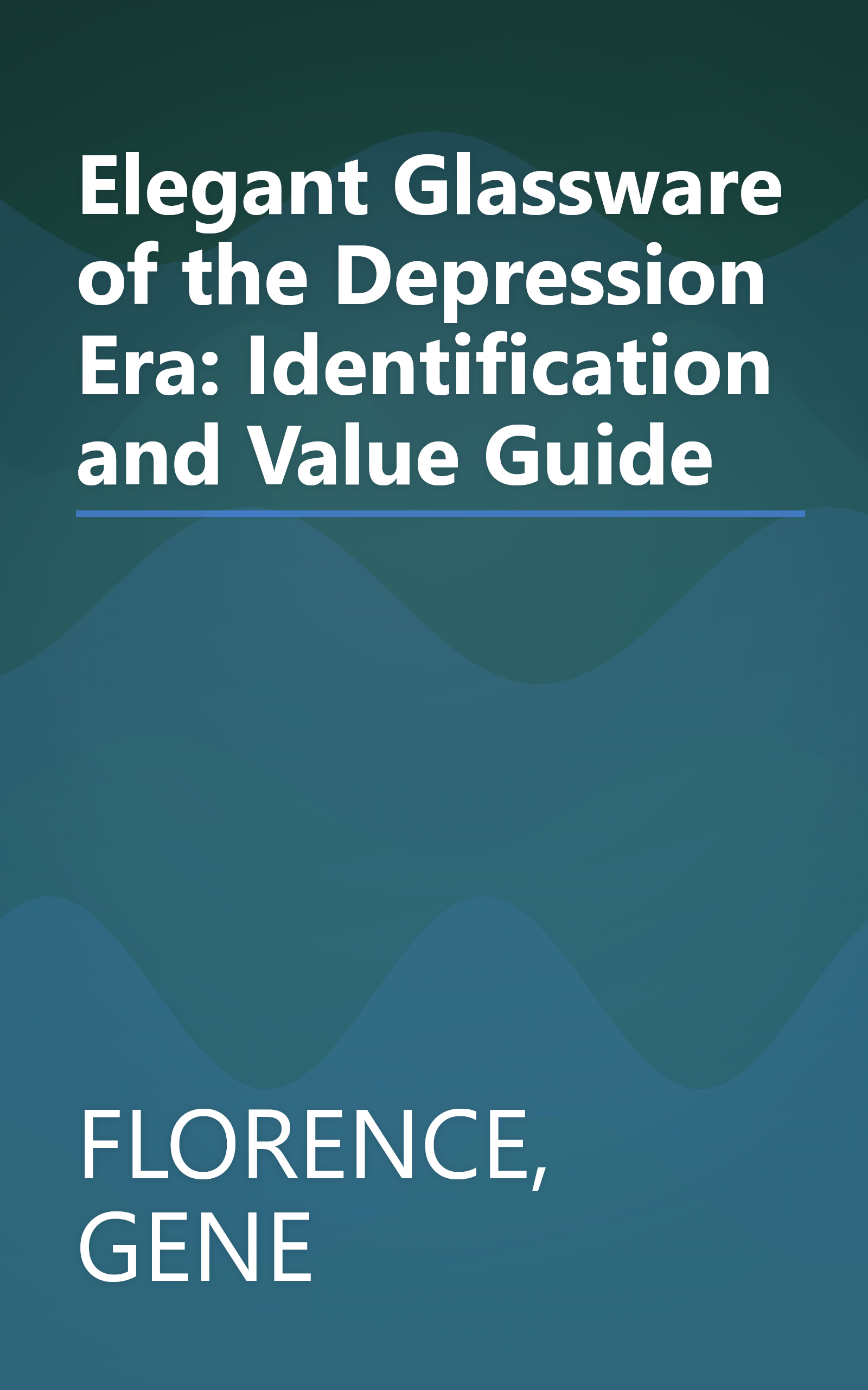 Elegant Glassware of the Depression Era: Identification and Value Guide book cover