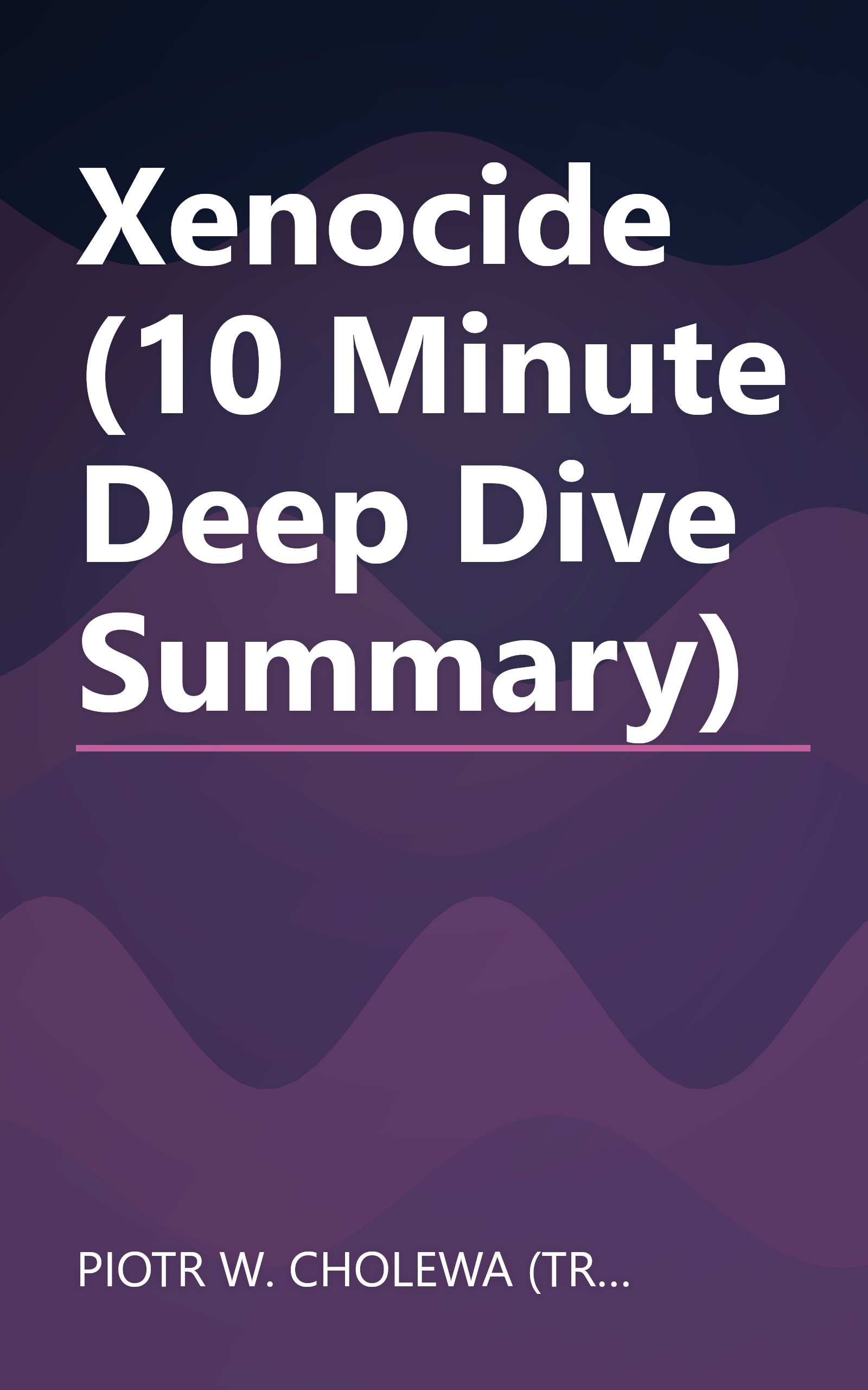 Xenocide (10 Minute   Deep Dive Summary) book cover