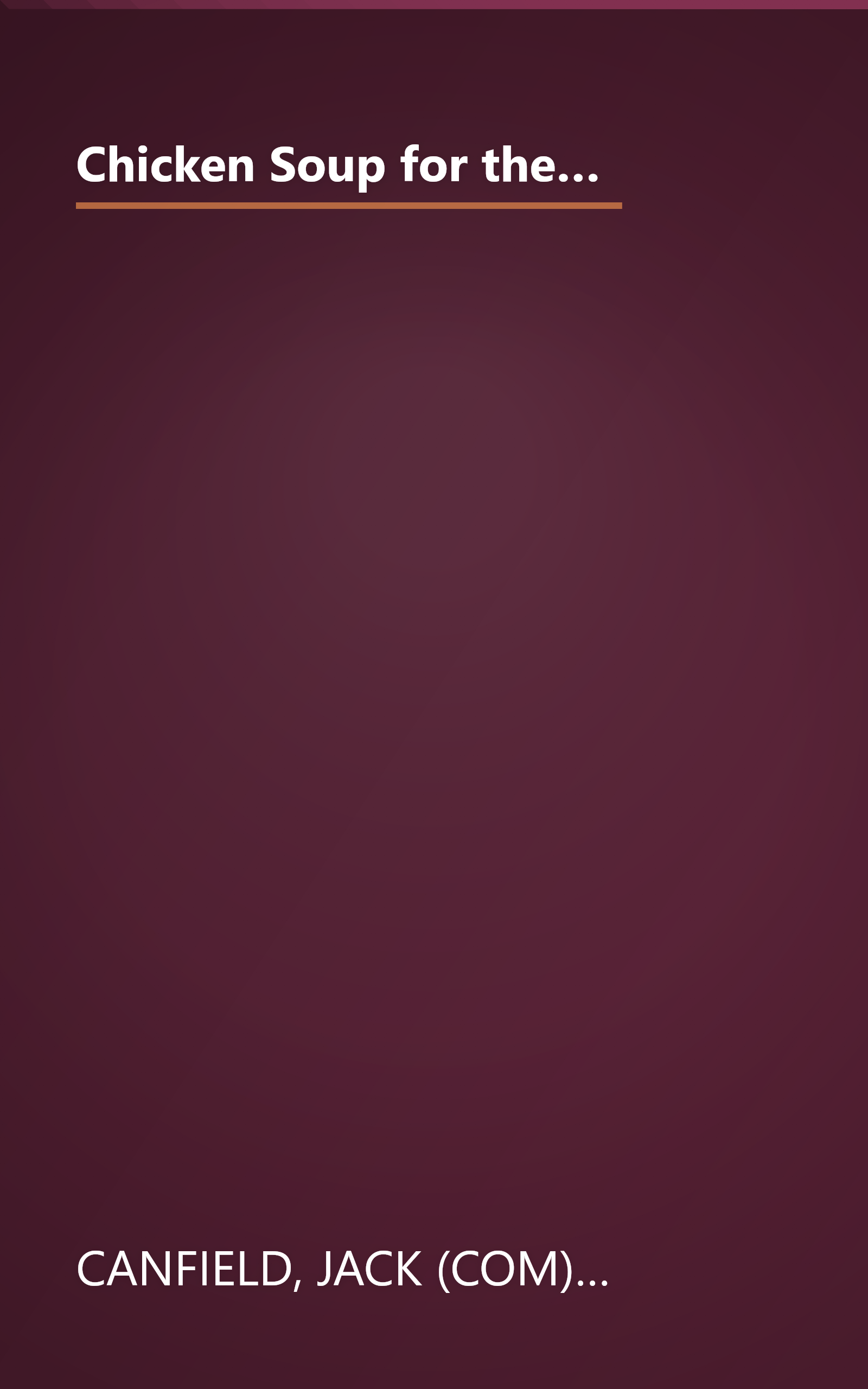 Chicken Soup for the Caregiver's Soul: Stories to Inspire Caregivers in the Home, the Community and the World (Chicken Soup for the Soul) book cover