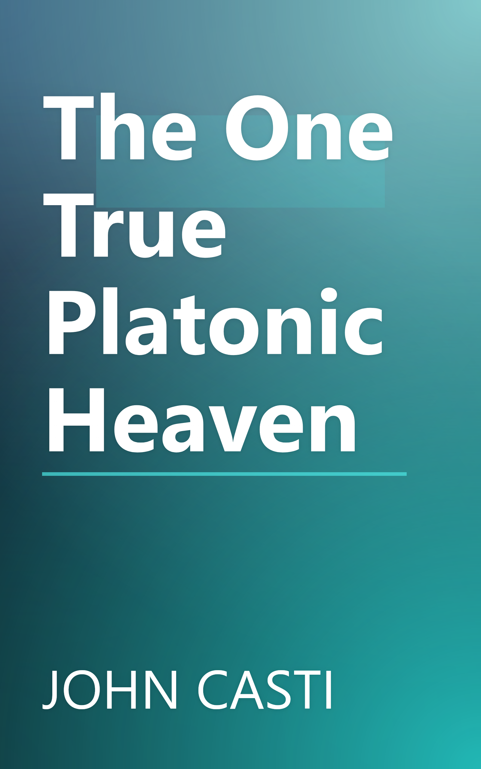 The One True Platonic Heaven book cover