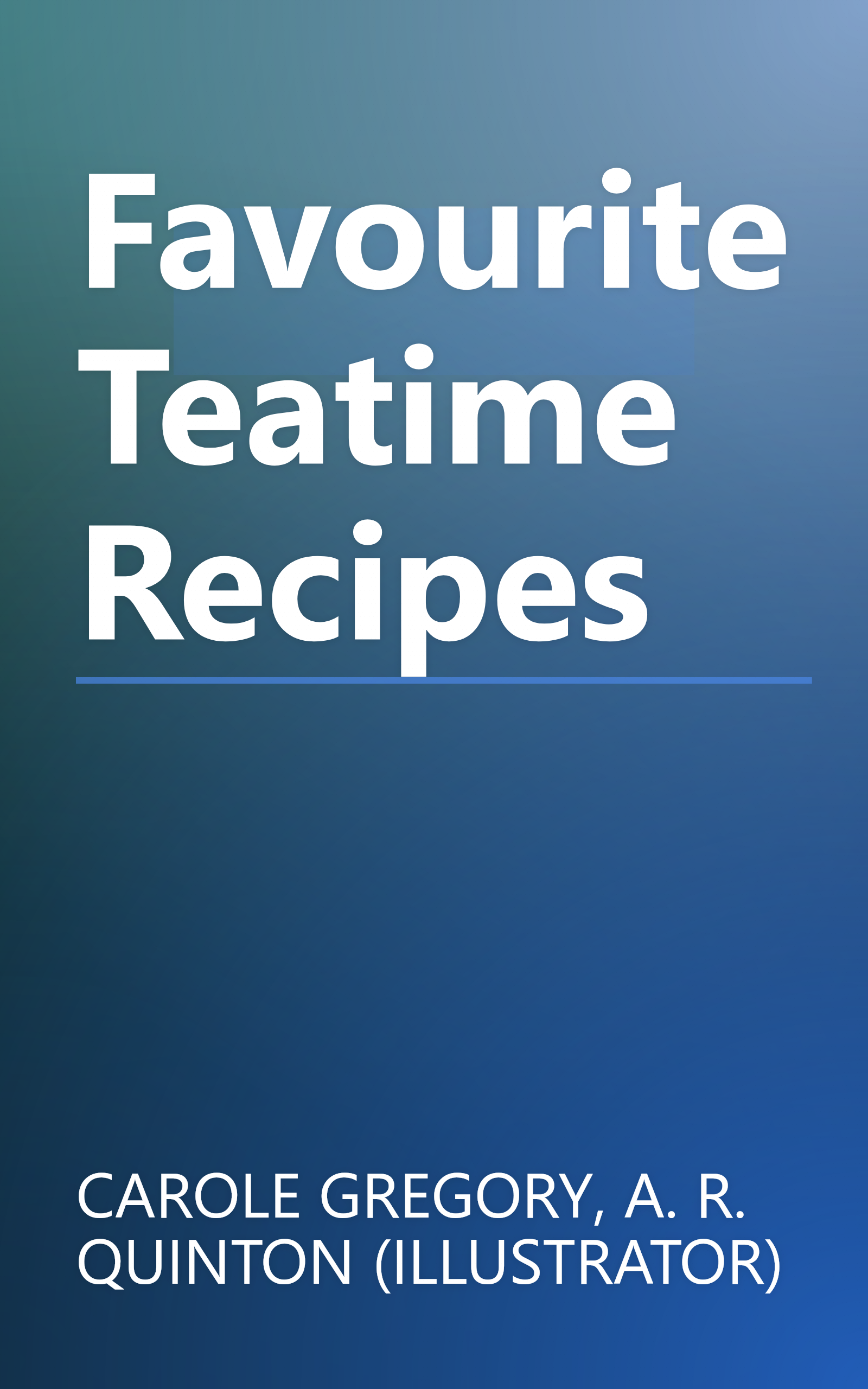 Favourite Teatime Recipes book cover