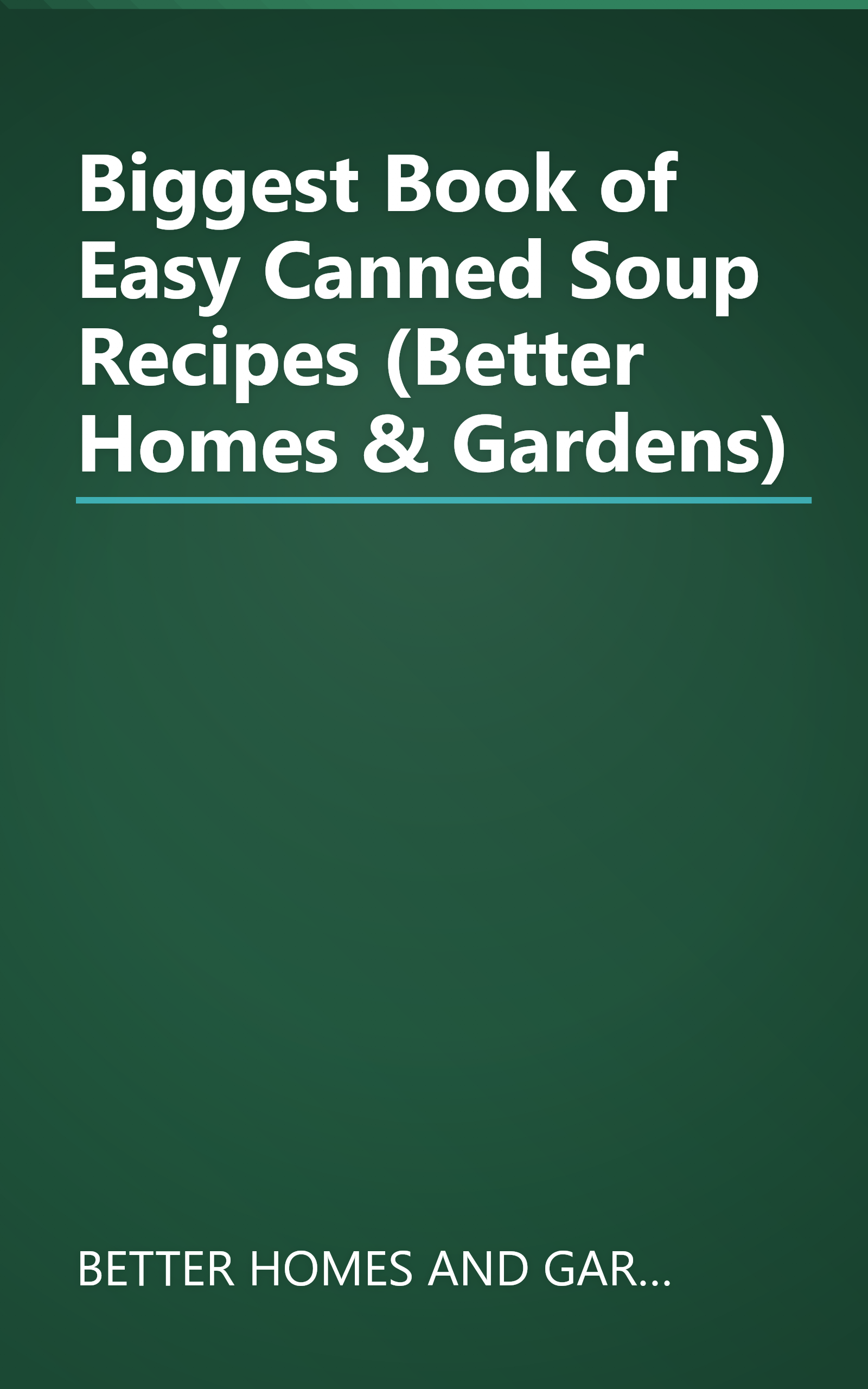 Biggest Book of Easy Canned Soup Recipes (Better Homes & Gardens) book cover