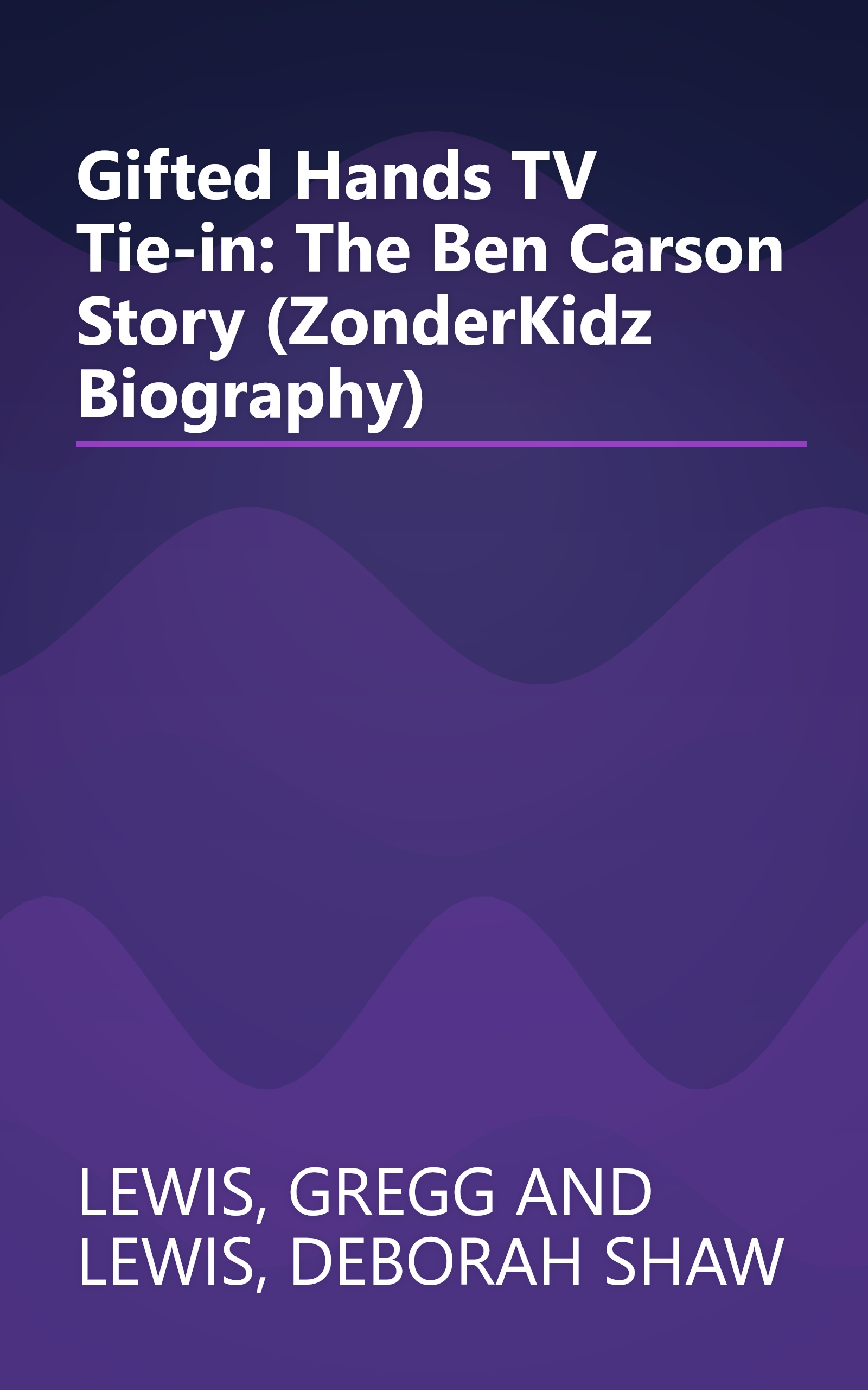 Gifted Hands TV Tie-in: The Ben Carson Story (ZonderKidz Biography) book cover