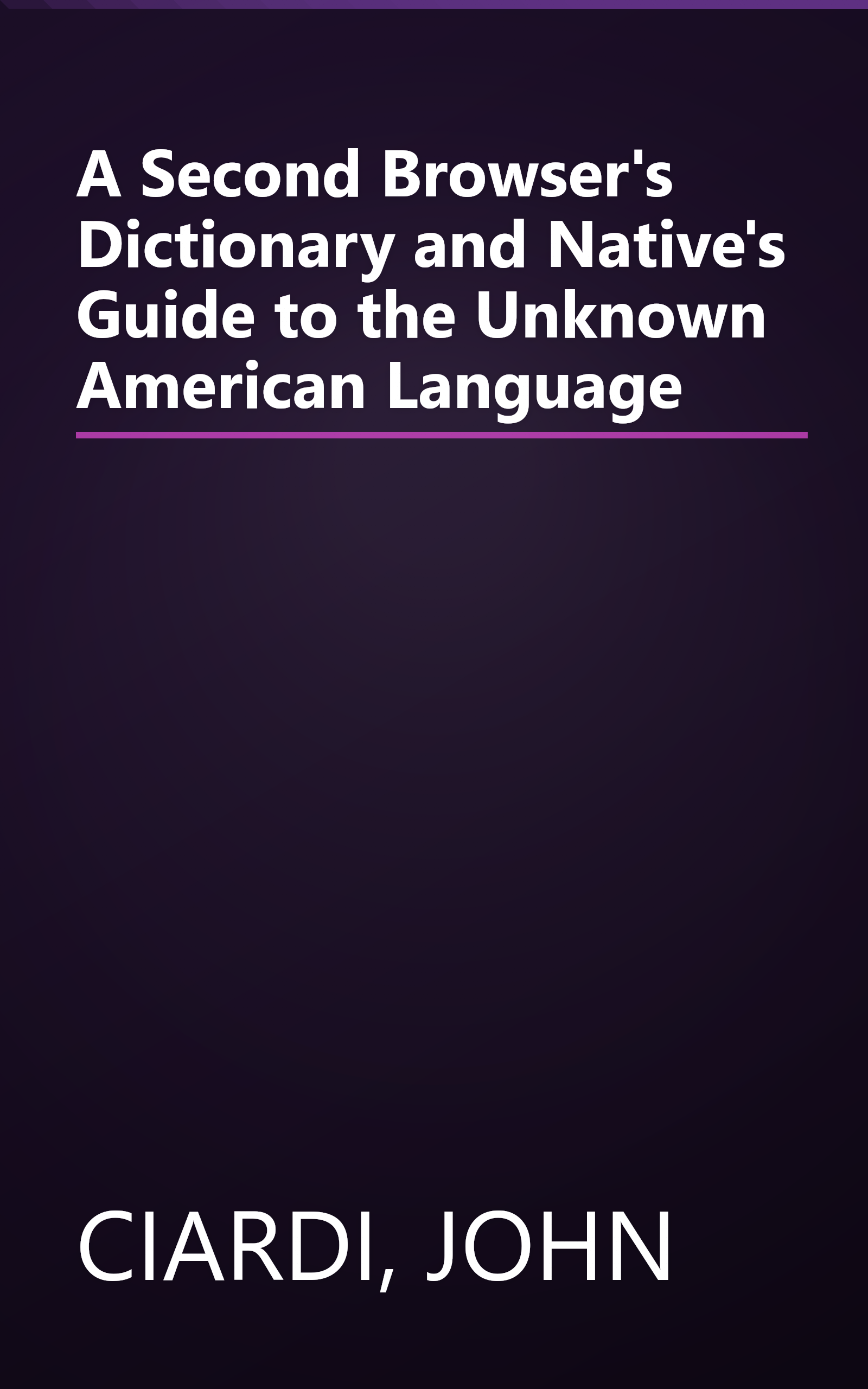 A Second Browser's Dictionary and Native's Guide to the Unknown American Language book cover