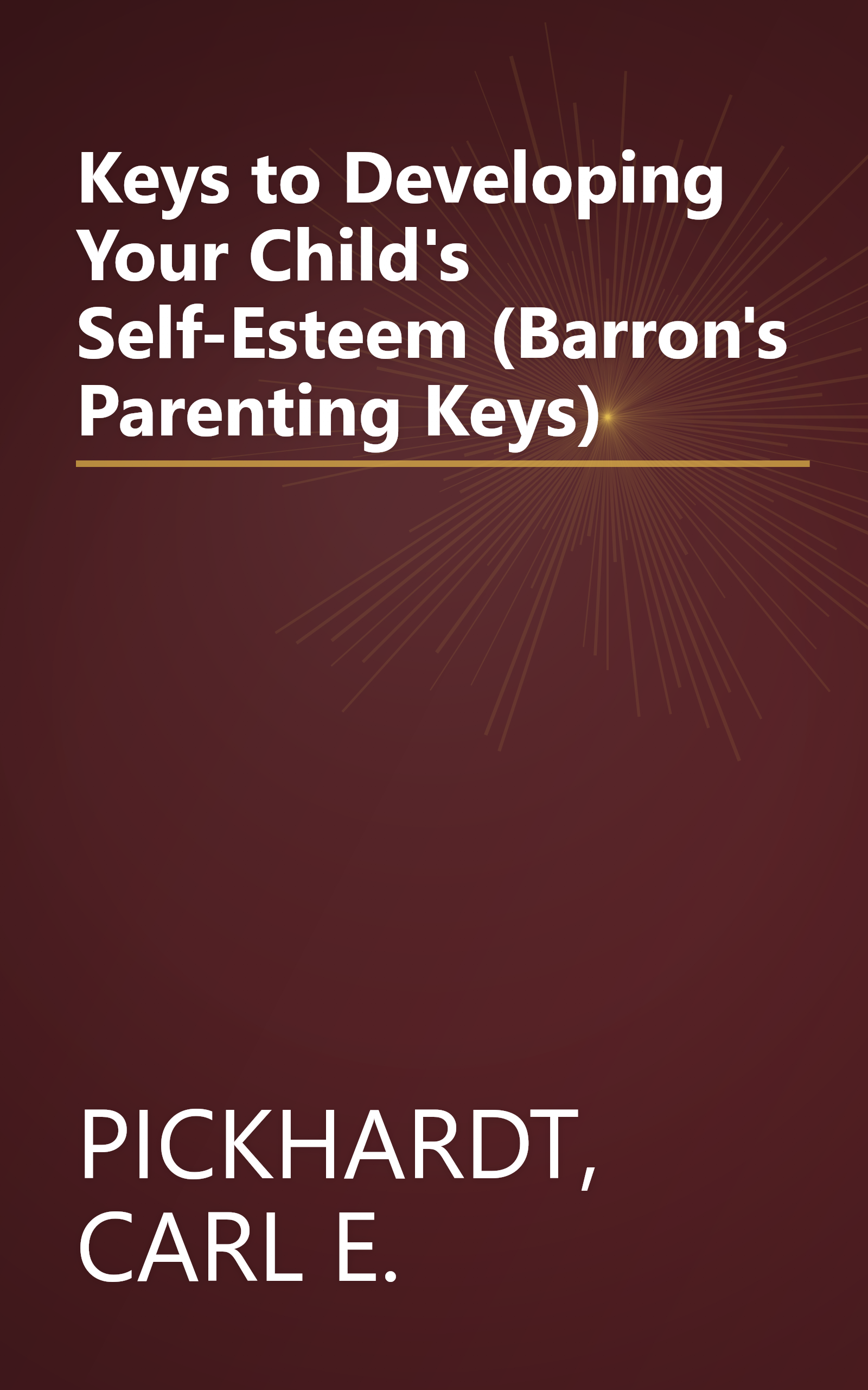 Keys to Developing Your Child's Self-Esteem (Barron's Parenting Keys) book cover